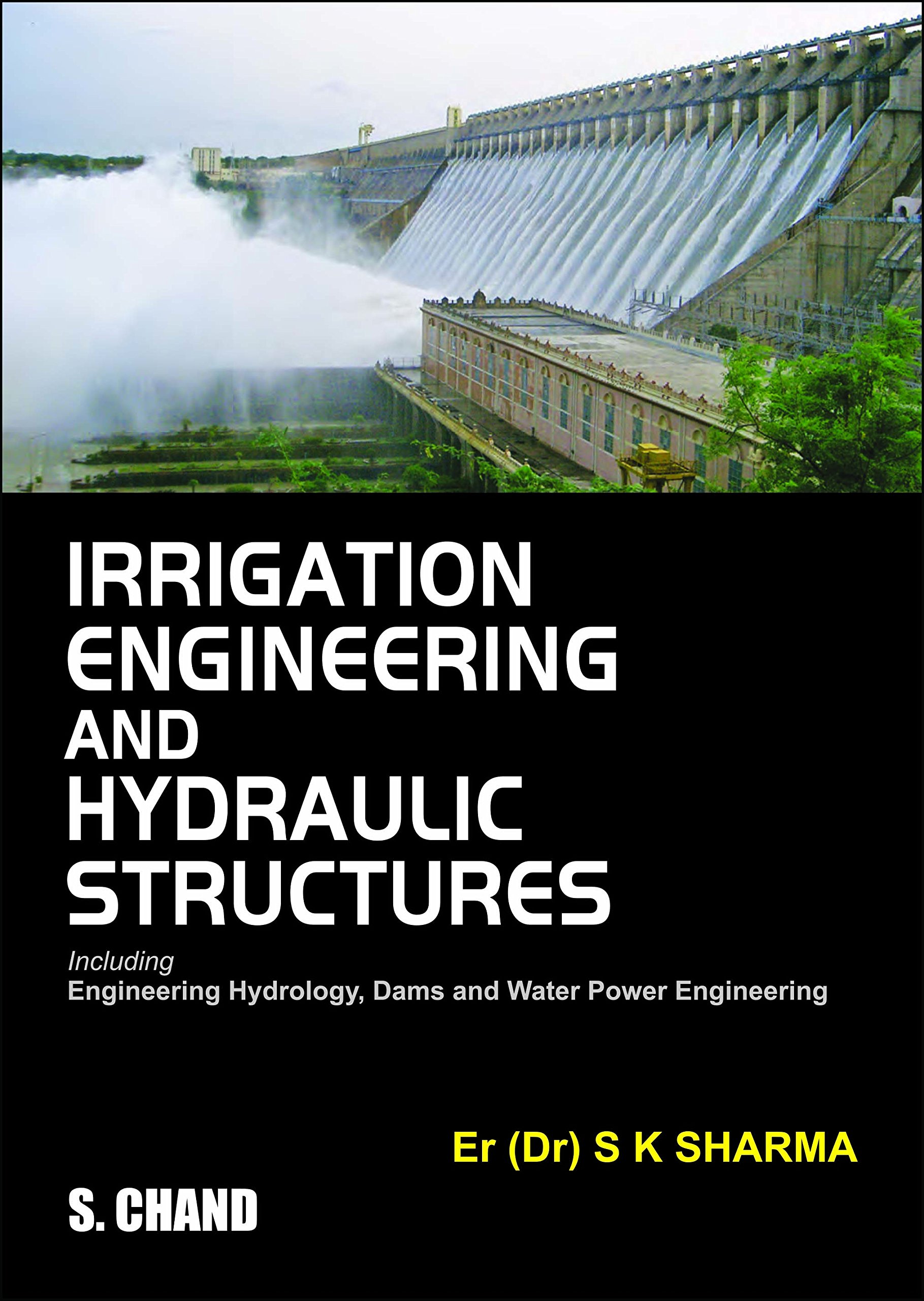 Irrigation Engineering And Hydraulic Structures by S. K. Sharma | Goodreads