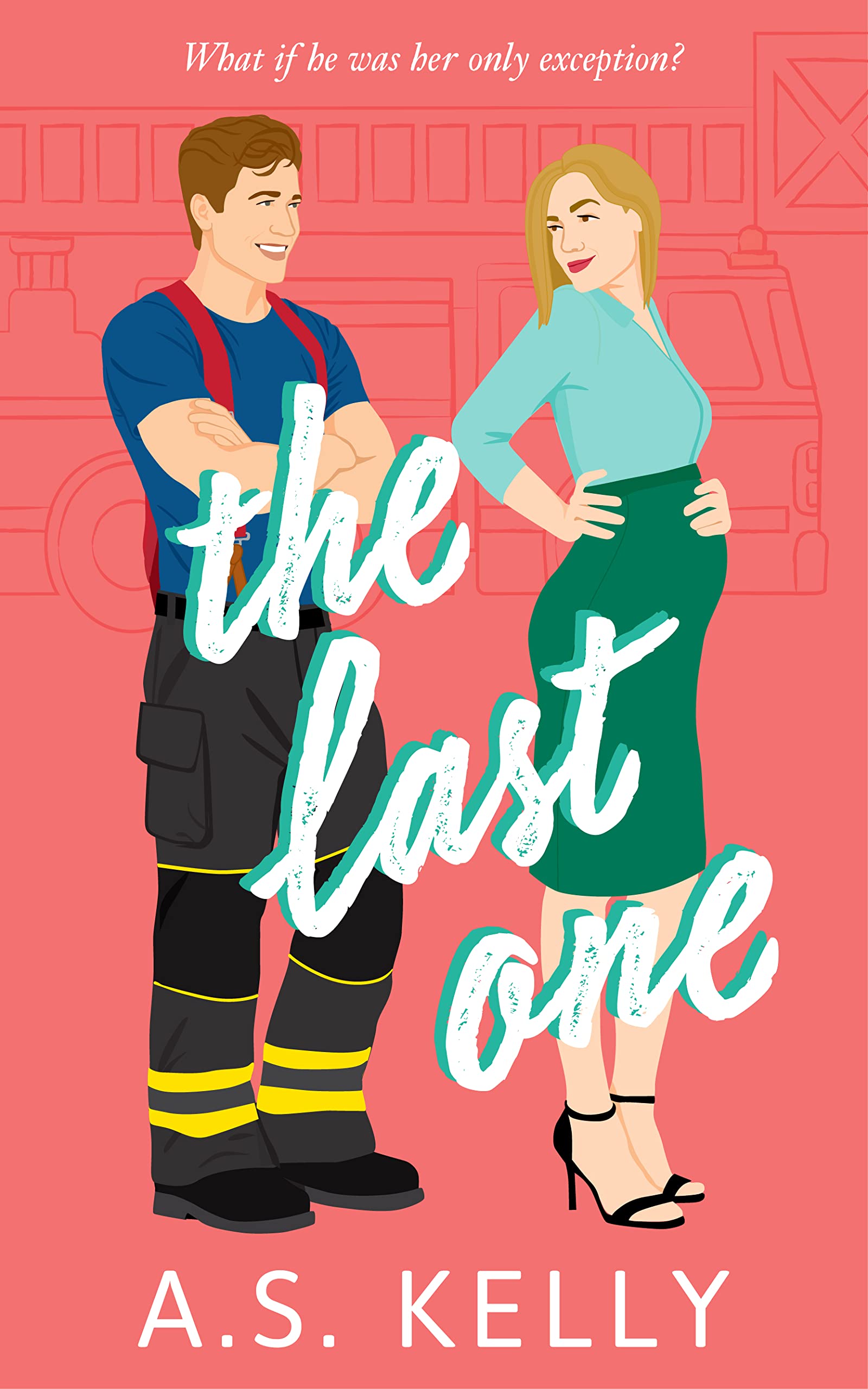 The Last One (Love At Last Book 4) by A.S. Kelly | Goodreads