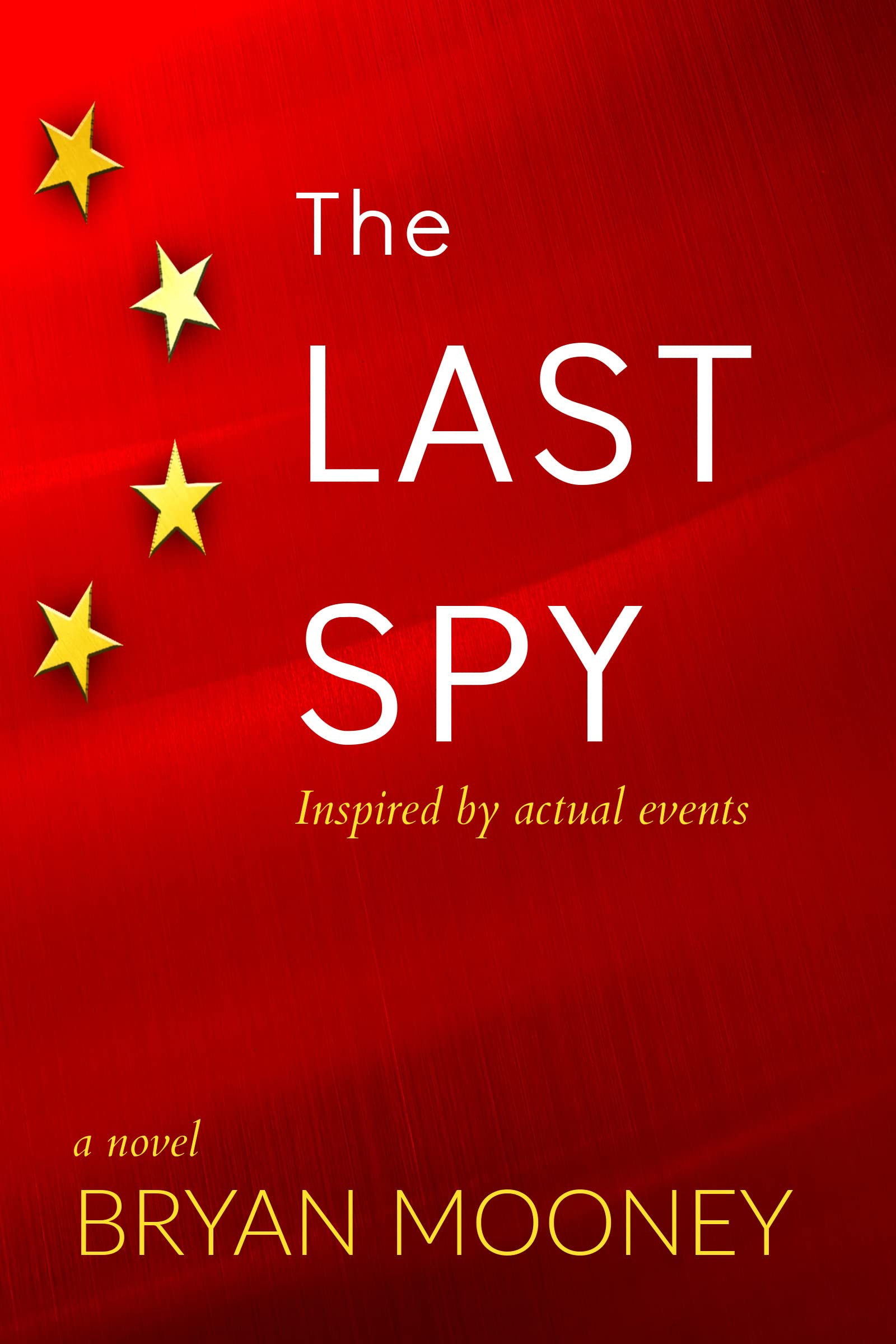 The Last Spy by Bryan Mooney | Goodreads