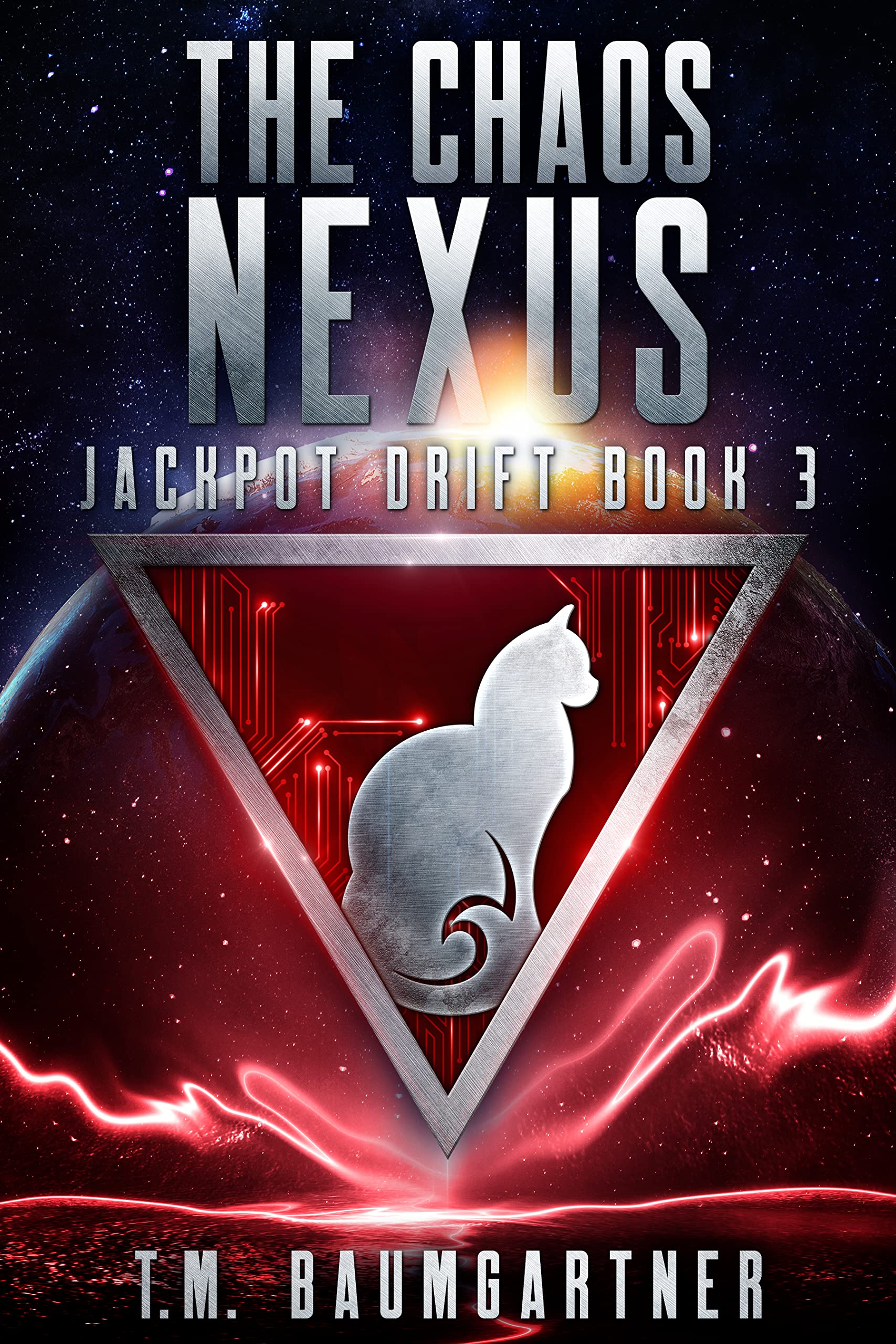 The Chaos Nexus (Jackpot Drift Book 3) by T.M. Baumgartner | Goodreads