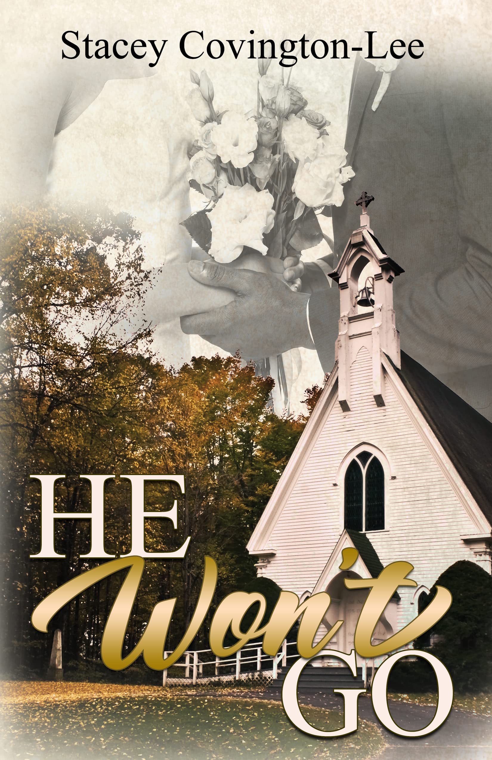 He Won't Go by Stacey Covington-Lee | Goodreads