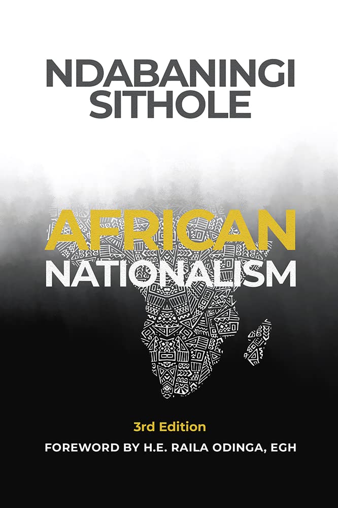 African Nationalism: Foreword by H.E. Raila Odinga by Ndabaningi ...