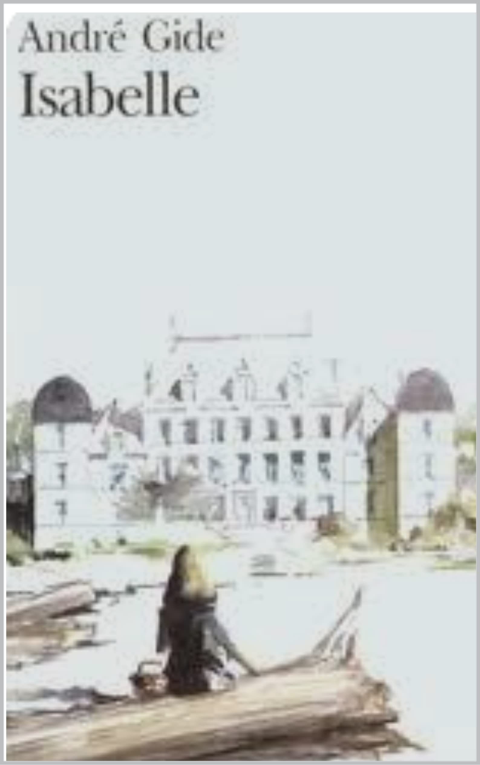 Isabelle .ANNOTATED by by André Gide | Goodreads