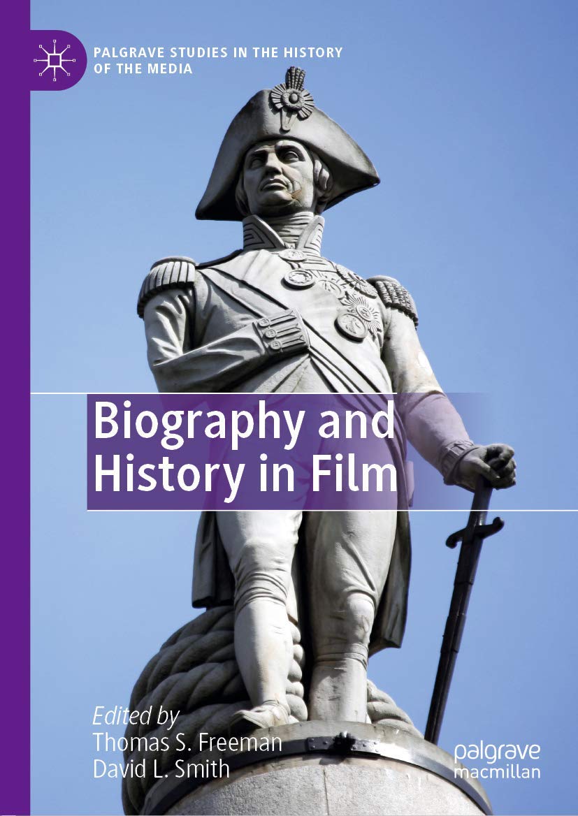 Biography and History in Film by Thomas S. Freeman | Goodreads