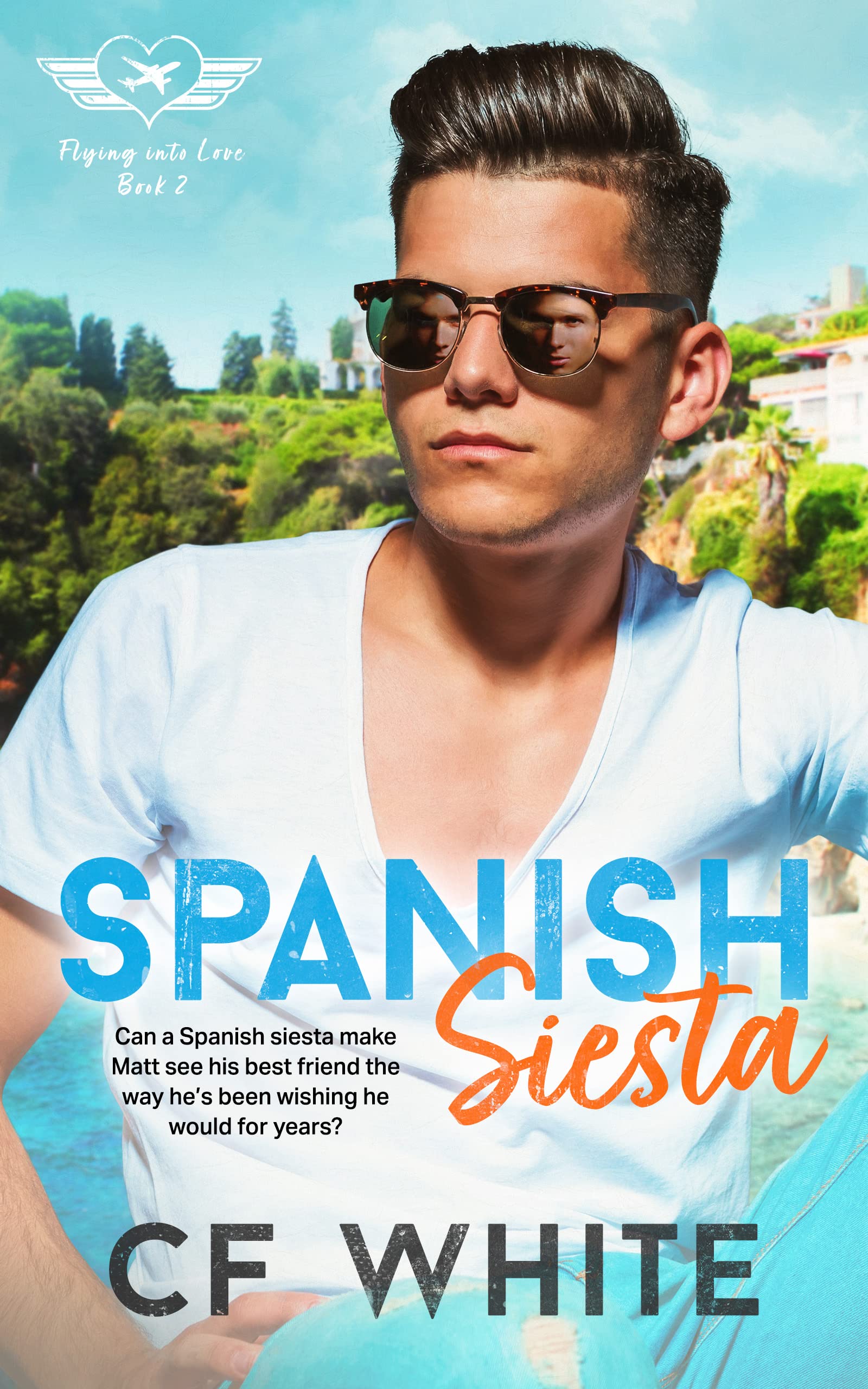 Spanish Siesta (Flying into Love #2) by C.F. White | Goodreads