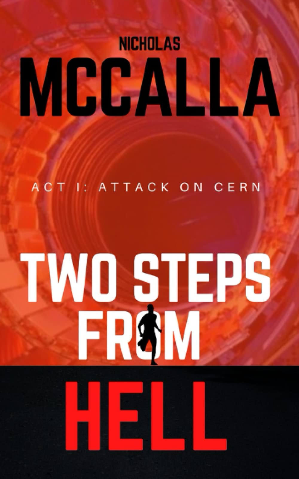 Attack On CERN: A Suspense Thriller Novel by Nicholas Michael McCalla ...