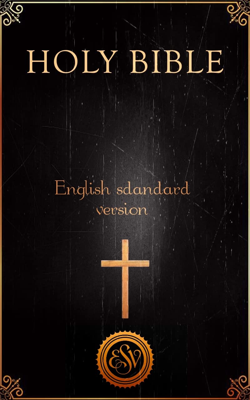 HOLY BIBLE (ESV) : English Standard Version by ESV Bibles Bible | Goodreads