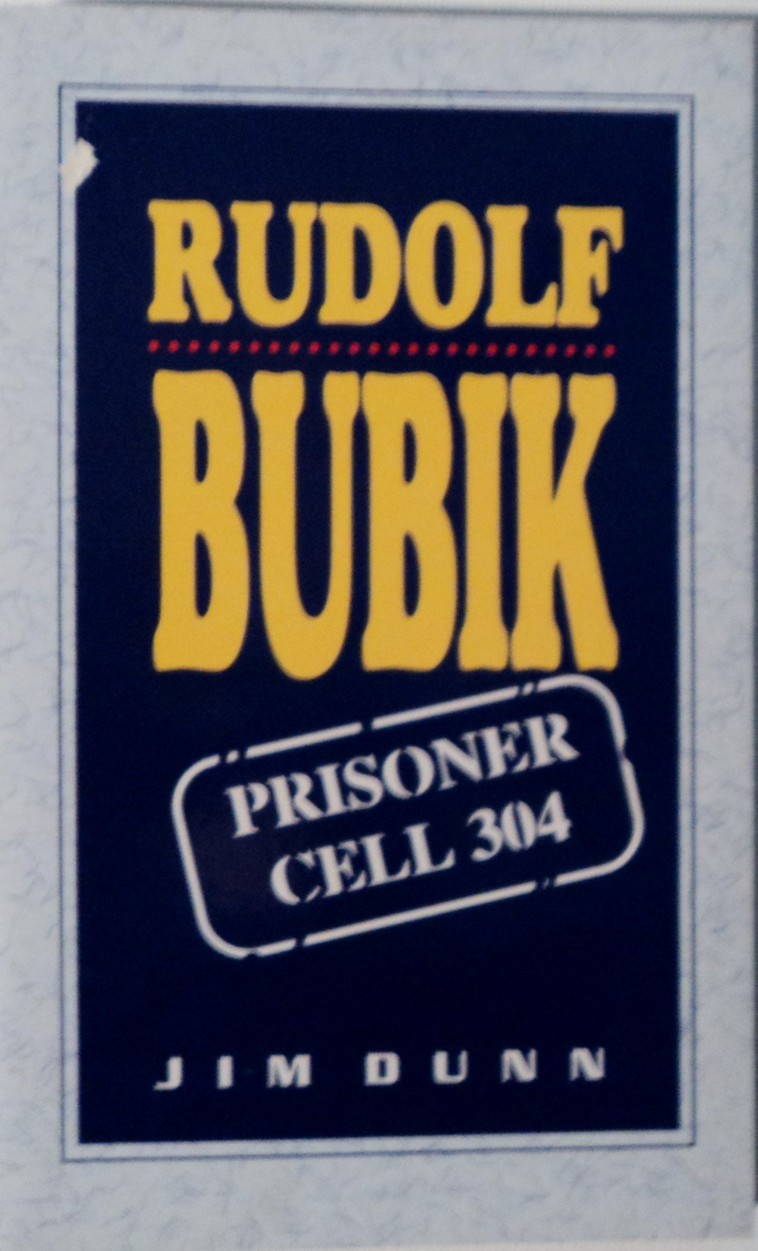 Rudolf Bubik Prisoner Cell 304 by Rudolf Bubik with Jim Dunn | Goodreads