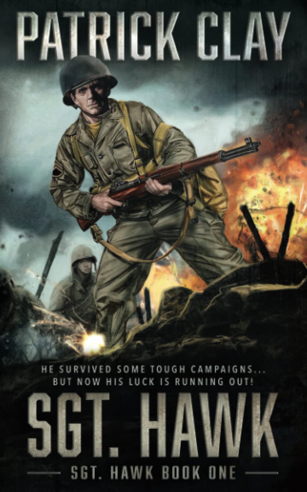 Sgt. Hawk: A World War II Novel by Patrick Clay | Goodreads