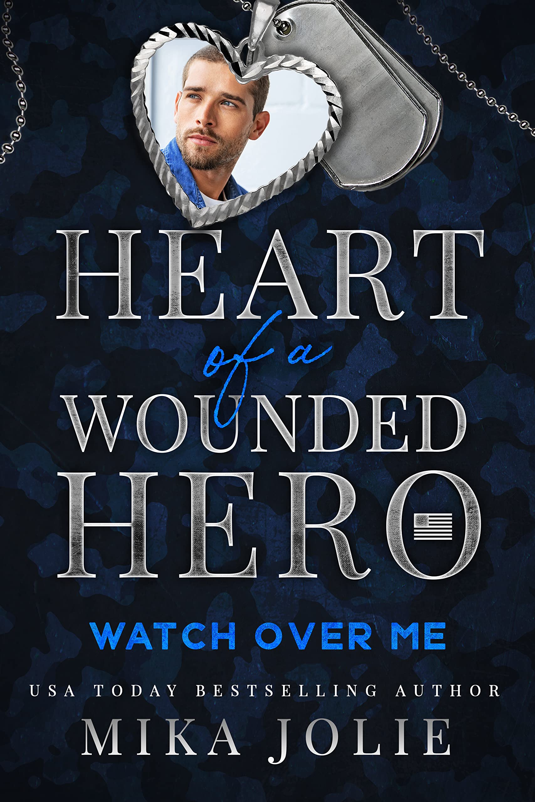 Watch Over Me: (Heart of a Wounded Hero) by Mika Jolie | Goodreads