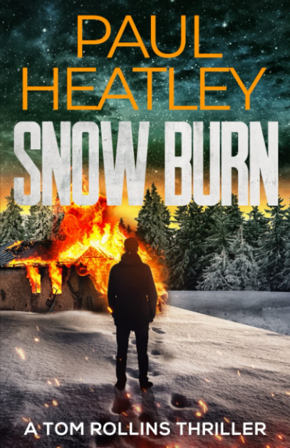 Snow Burn (Tom Rollins Thrillers) by Paul Heatley | Goodreads