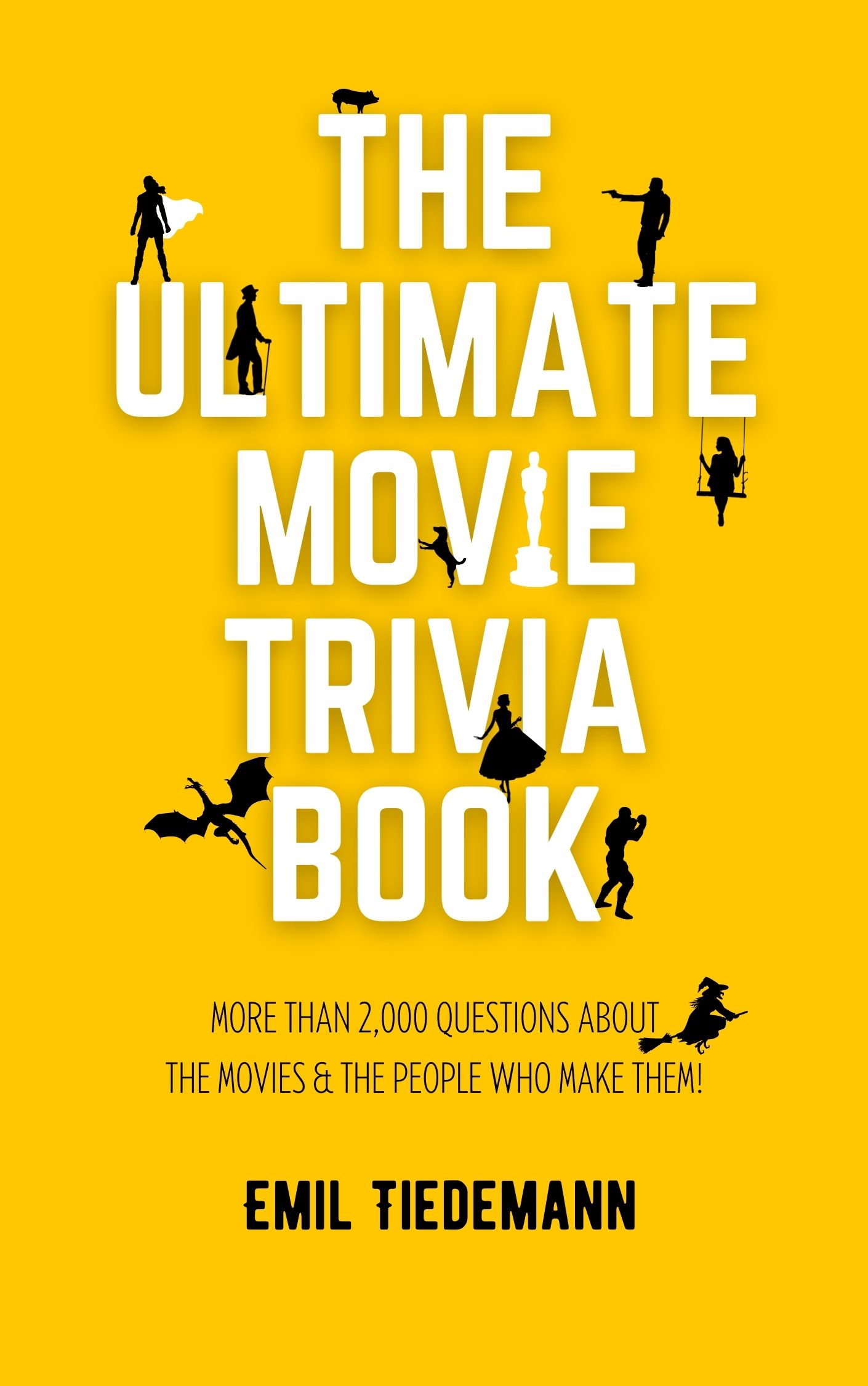 The Ultimate Movie Trivia Book by Emil Tiedemann | Goodreads