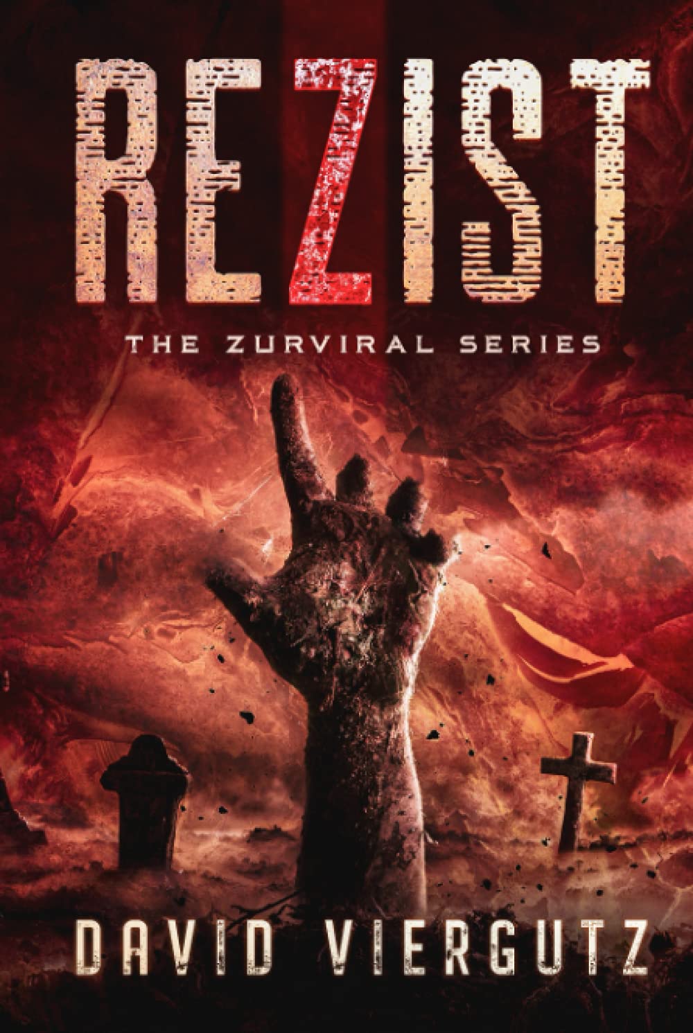 ReZist (A Zombie Apocalypse Survival Novel): Book 1 of The ZurViral ...