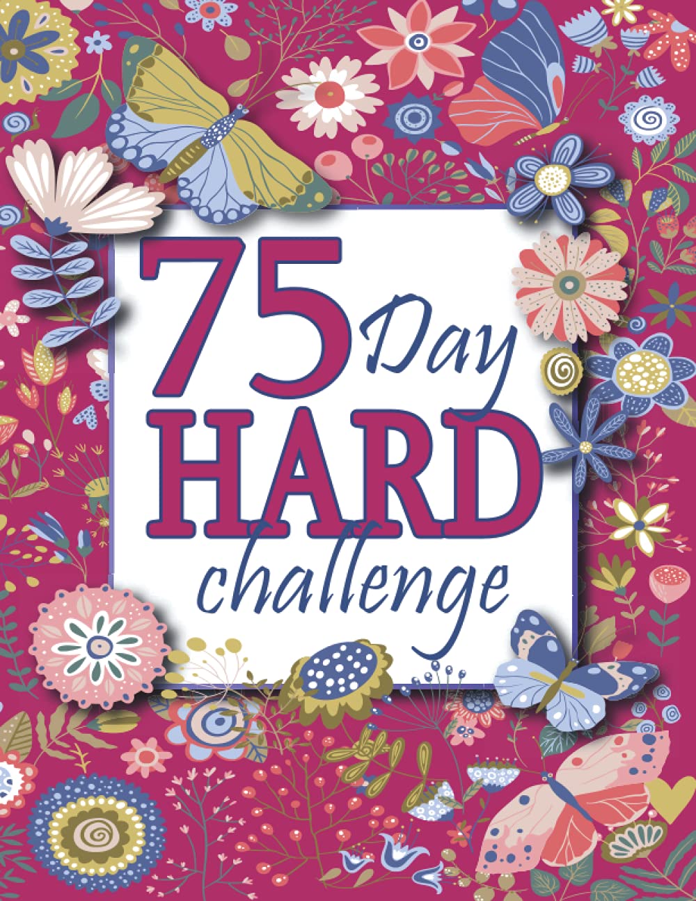 75 Day Hard Challenge Journal: Daily Workbook with Checklist, Planner ...