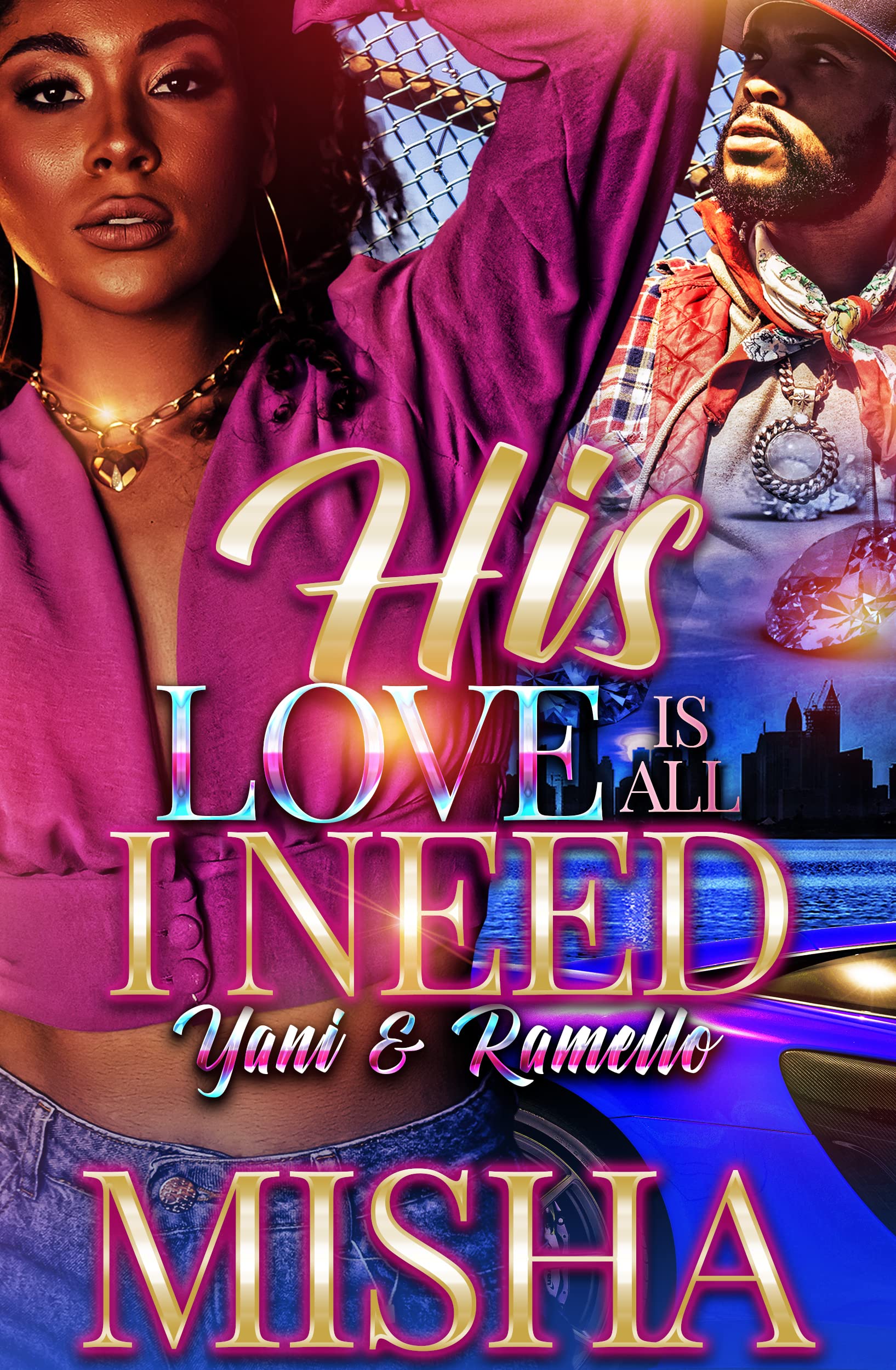 His Love Is All I Need: Yani and Ramello by Misha Williams | Goodreads