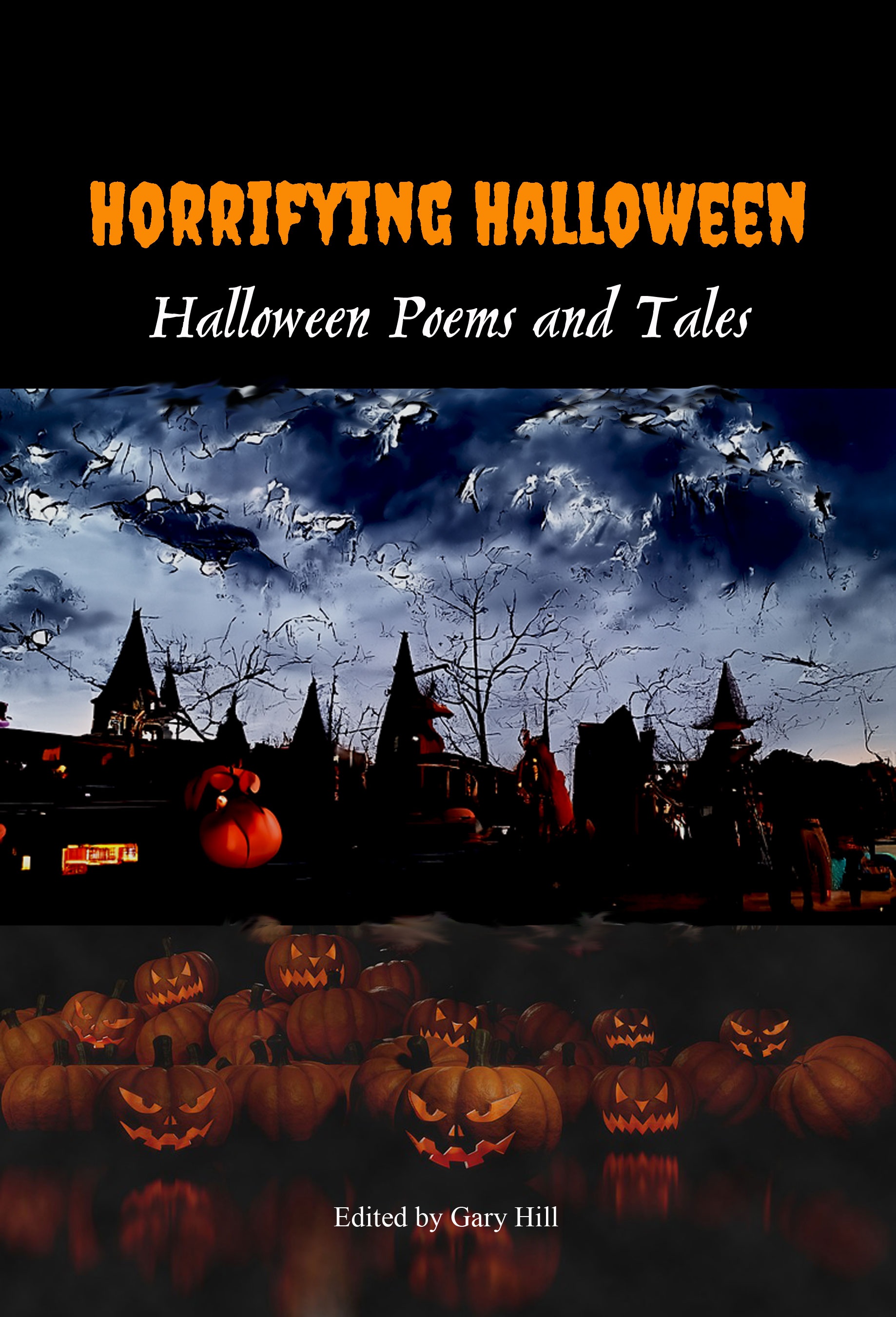 Horrifying Halloween: Halloween Poems and Tales by Gary Hill | Goodreads