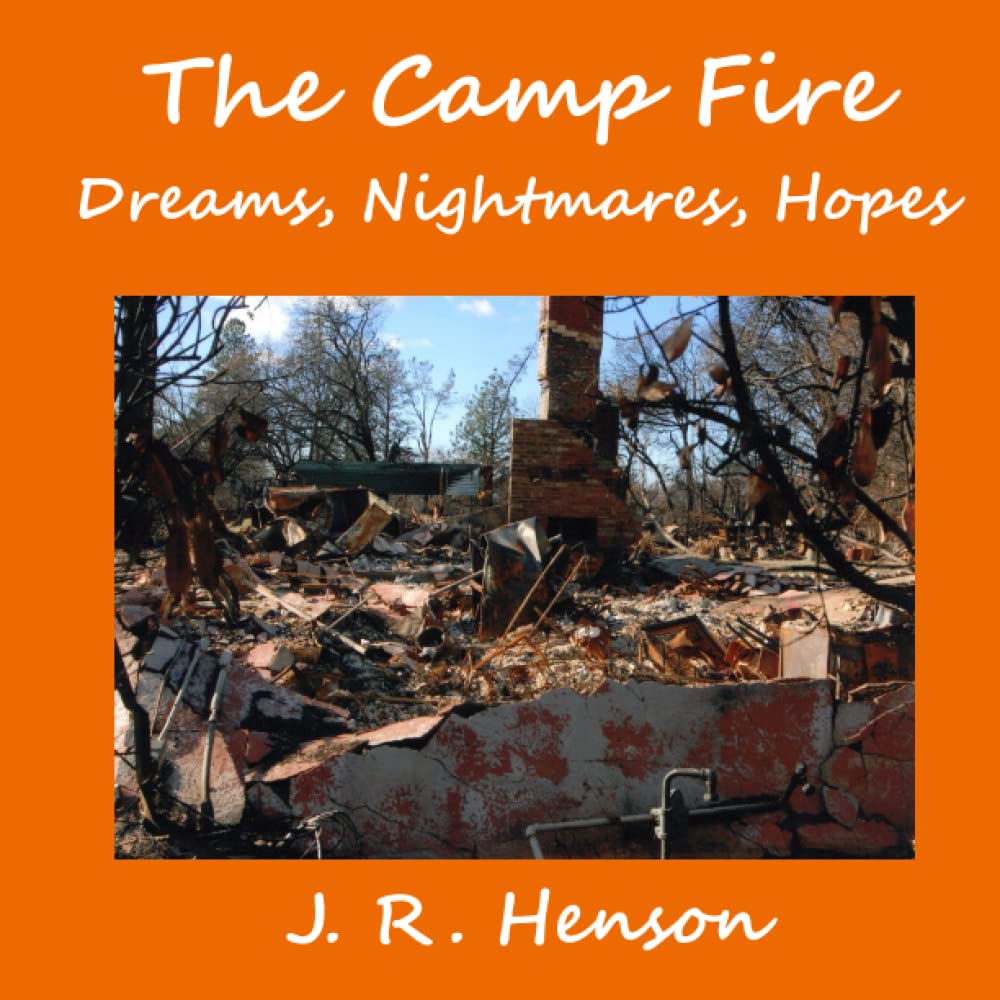 The Camp Fire: Dreams, Nightmares, Hopes by J. R. Henson | Goodreads