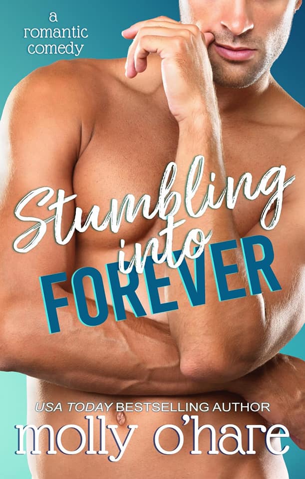Stumbling Into Forever (Stumbling Through Life, #2) by Molly O'Hare | Goodreads