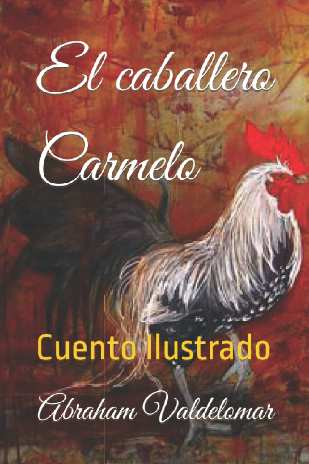 El caballero Carmelo: Cuento Ilustrado by Abraham Valdelomar | Goodreads