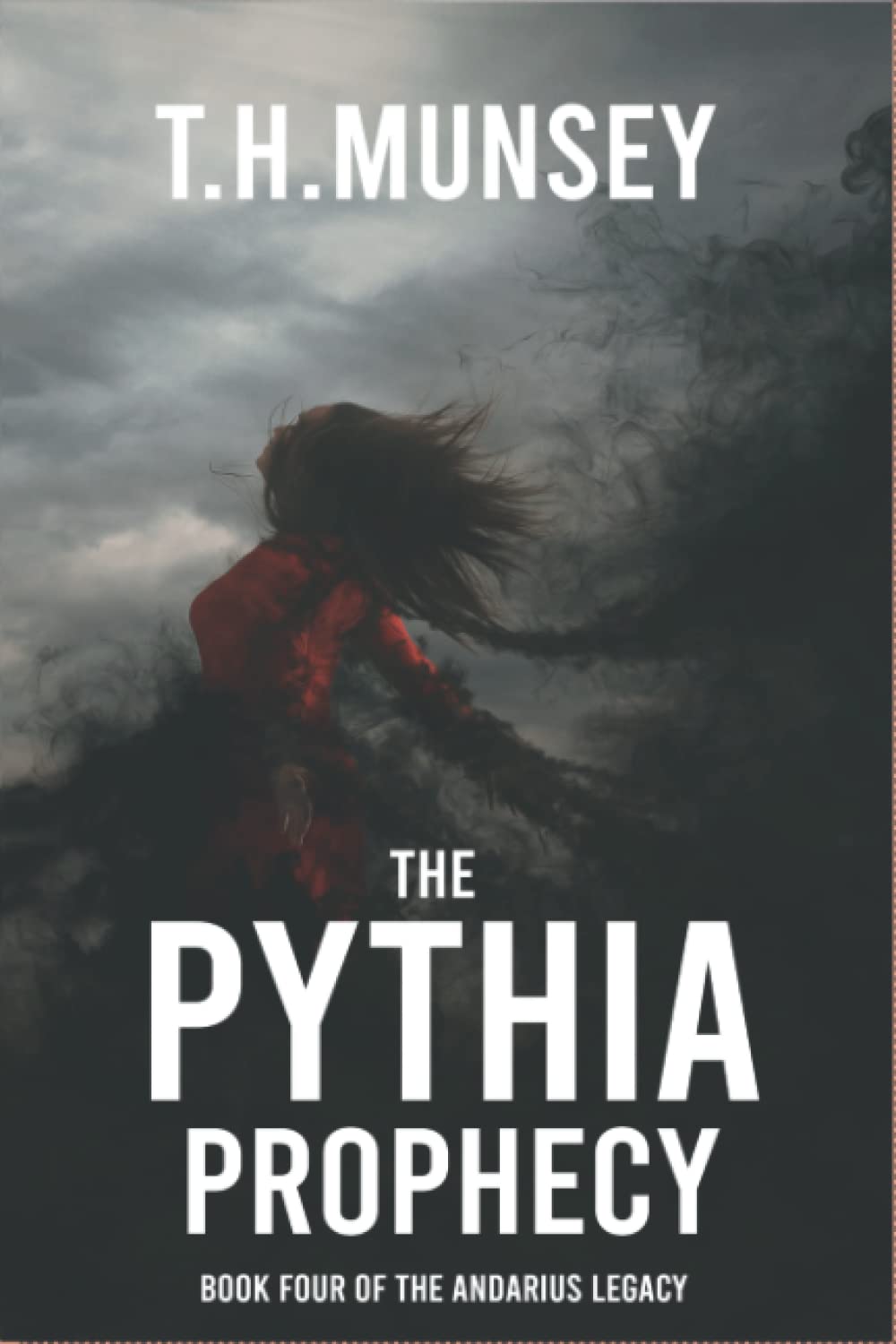 The Pythia Prophecy: Book Four of The Andarius Legacy by T.H. Munsey ...
