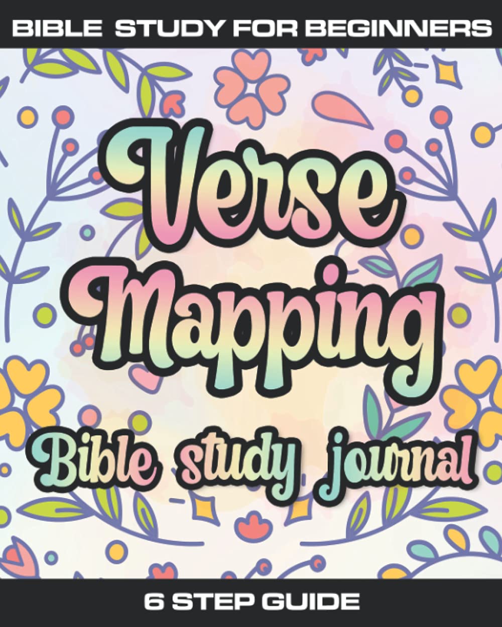Verse Mapping Bible Study Journal: Bible Study for Beginners, 6 steps ...