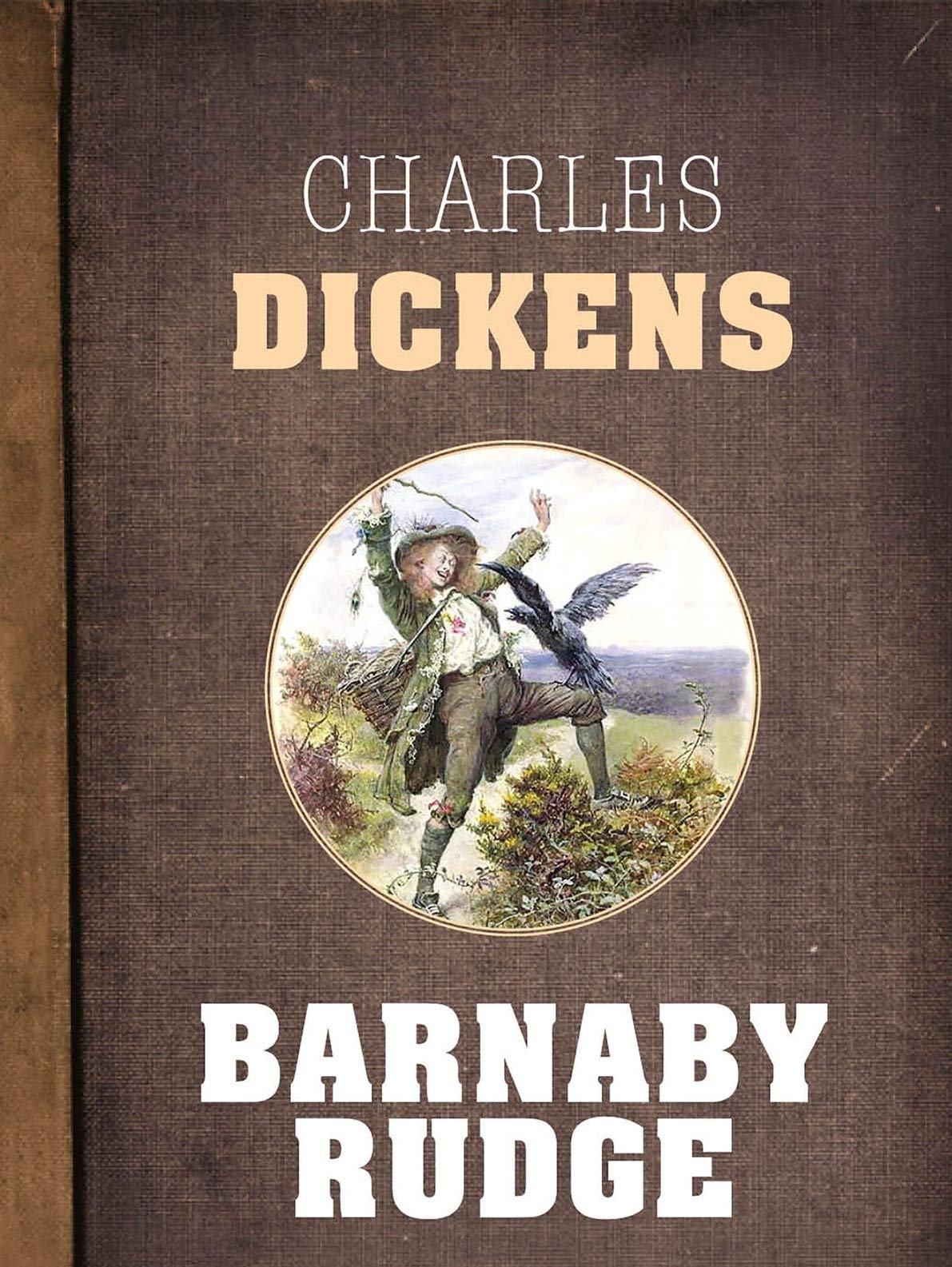 Barnaby Rudge: Charles Dickens (Classics, Literature, Historical ...