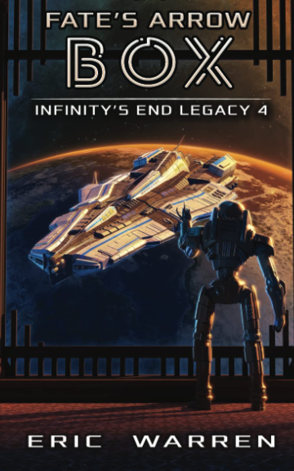Fate's Arrow: Box (Infinity's End Legacy) by Eric Warren | Goodreads