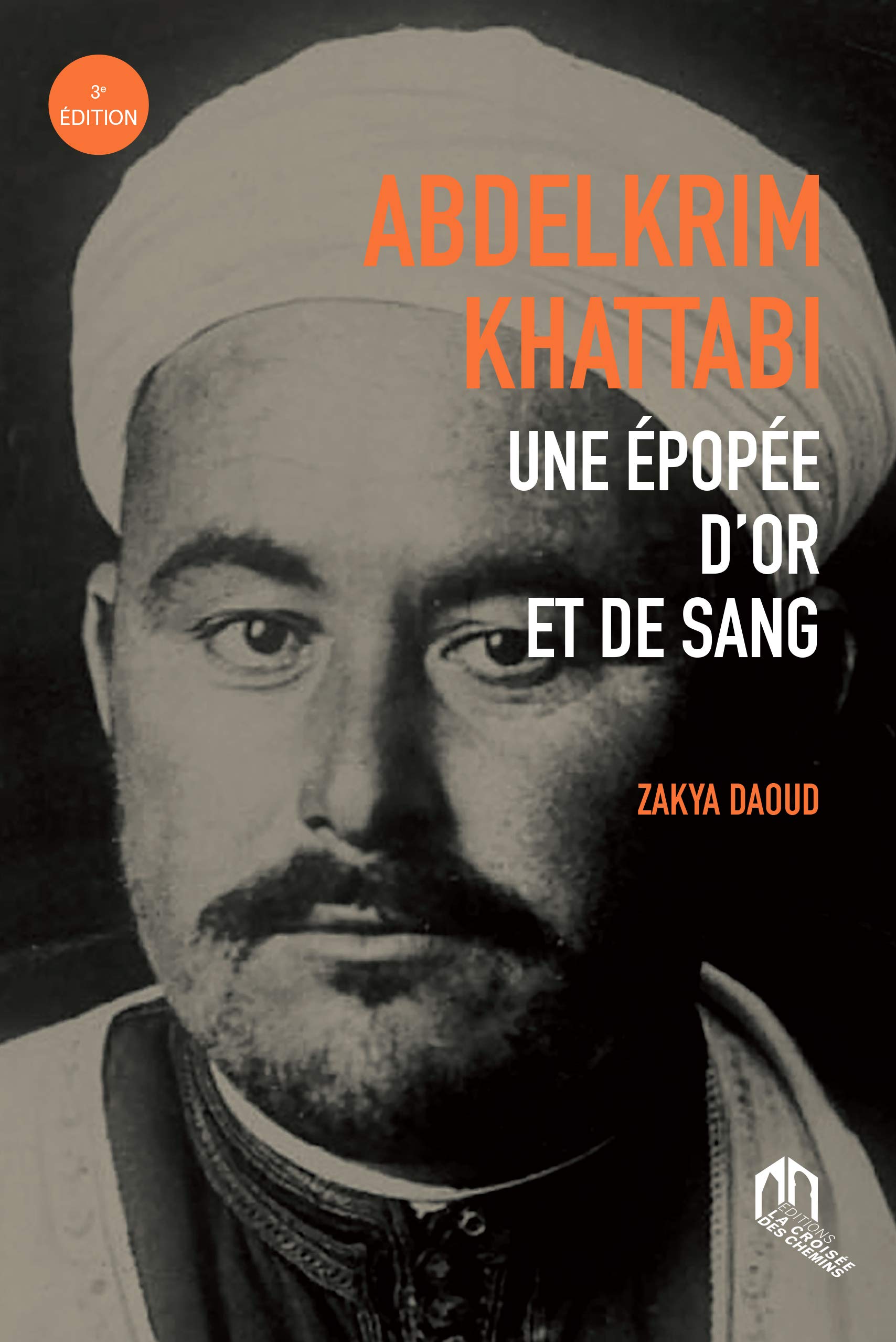 Abdelkrim Khattabi une EpopEe d'or et de sang by Zakya Daoud | Goodreads