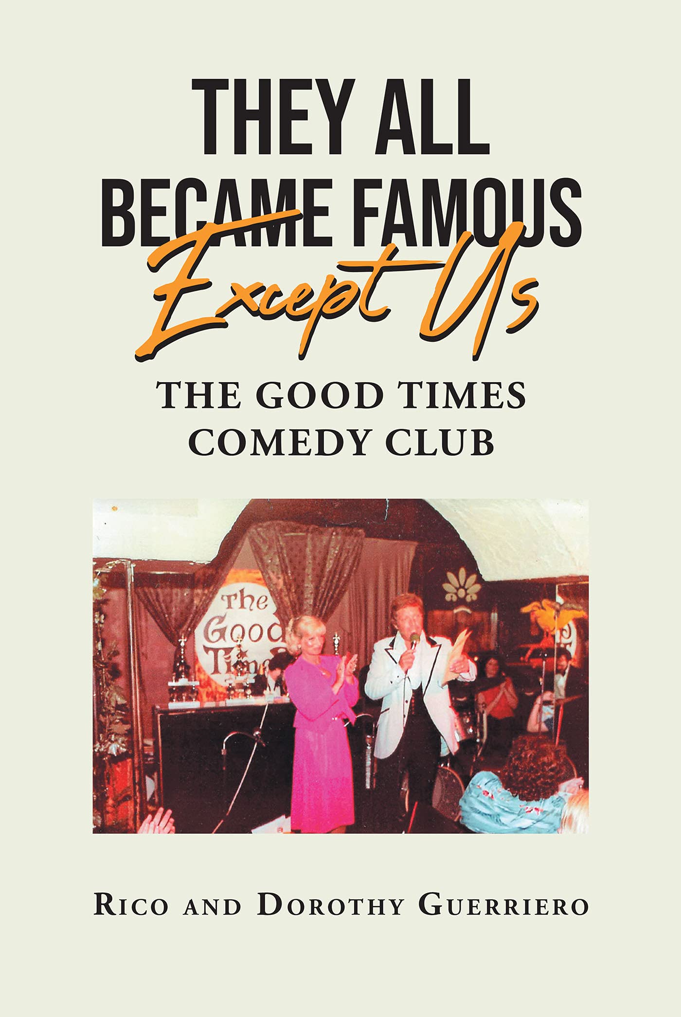 They All Became Famous Except Us: Good Times Comedy Club by Rico ...