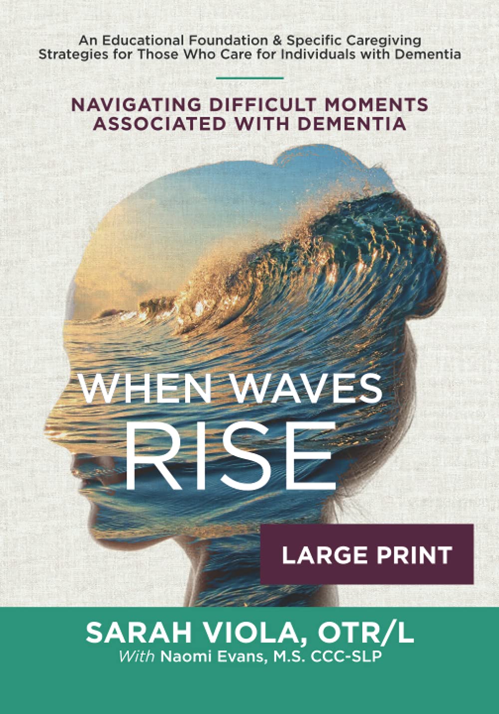 When Waves Rise (Large Print): Navigating Difficult Moments Associated With Dementia by Sarah ...