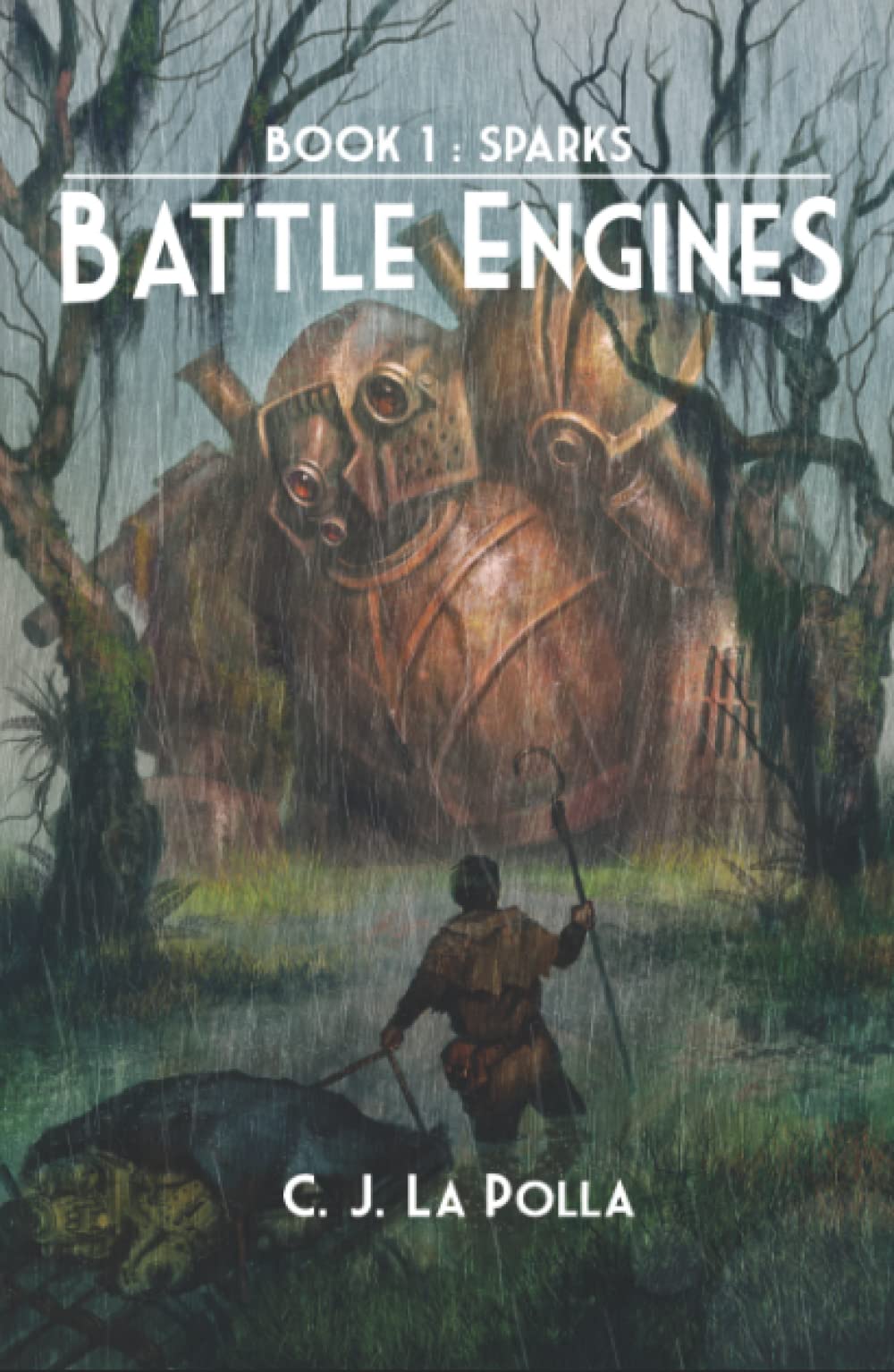 Battle Engines: Book 1: Sparks by C. J. LaPolla | Goodreads