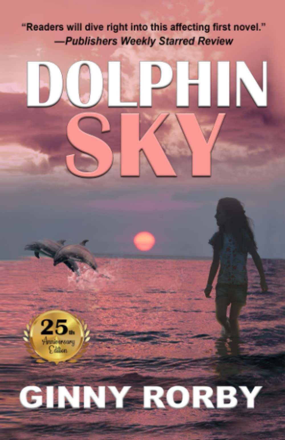 Dolphin Sky: 25th Anniversary Edition by Ginny Rorby | Goodreads