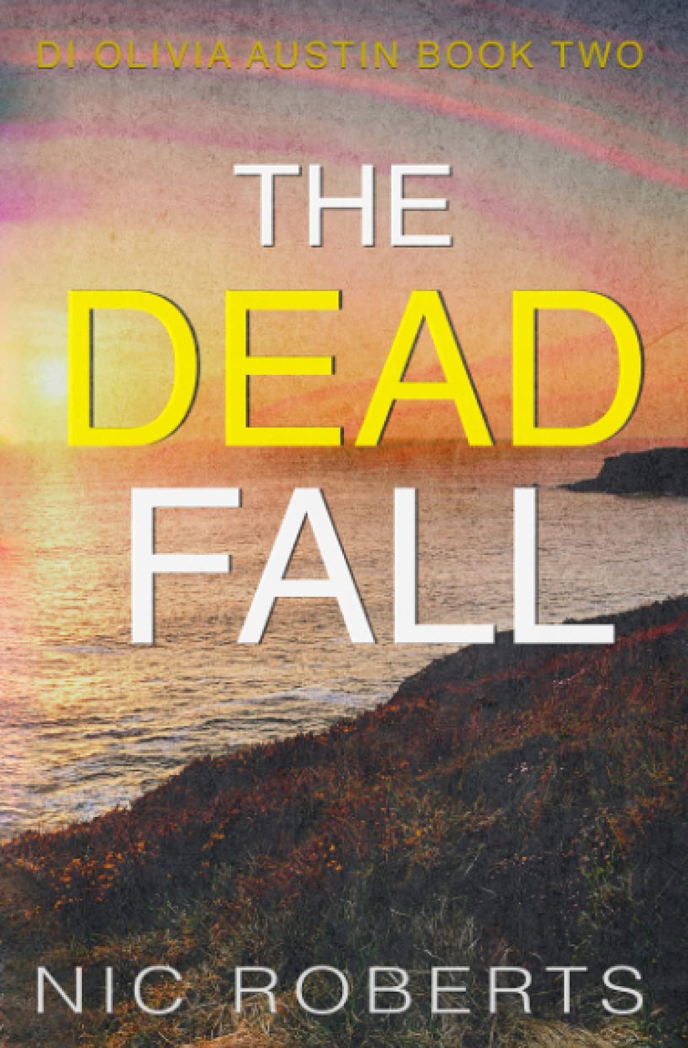 The Dead Fall (DI Olivia Austin #2) by Nic Roberts | Goodreads