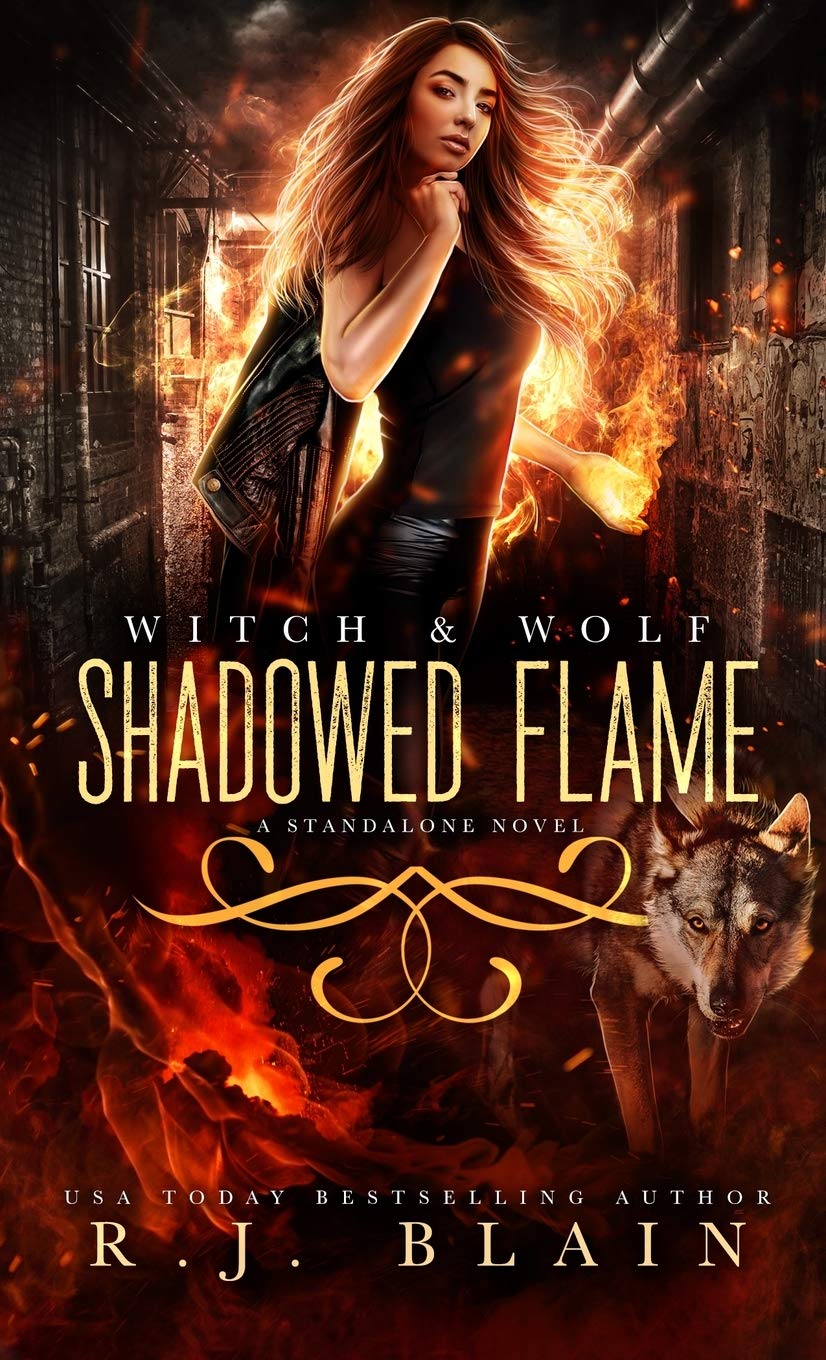Shadowed Flame: A Witch & Wolf Standalone Novel by R.J. Blain | Goodreads