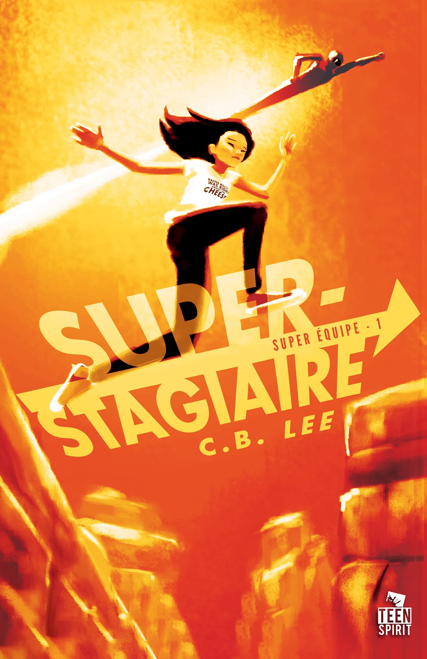 Super-Stagiaire: Super Équipe, T1 (French Edition) by C.B. Lee | Goodreads