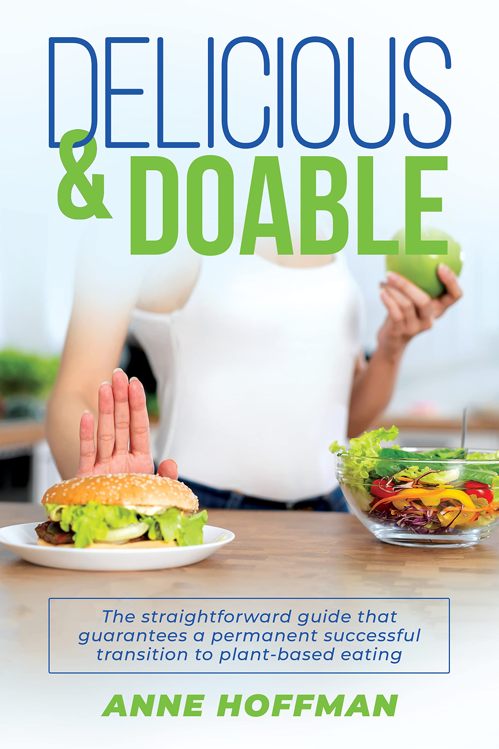 Delicious and Doable: The straightforward guide that guarantees a permanent successful ...