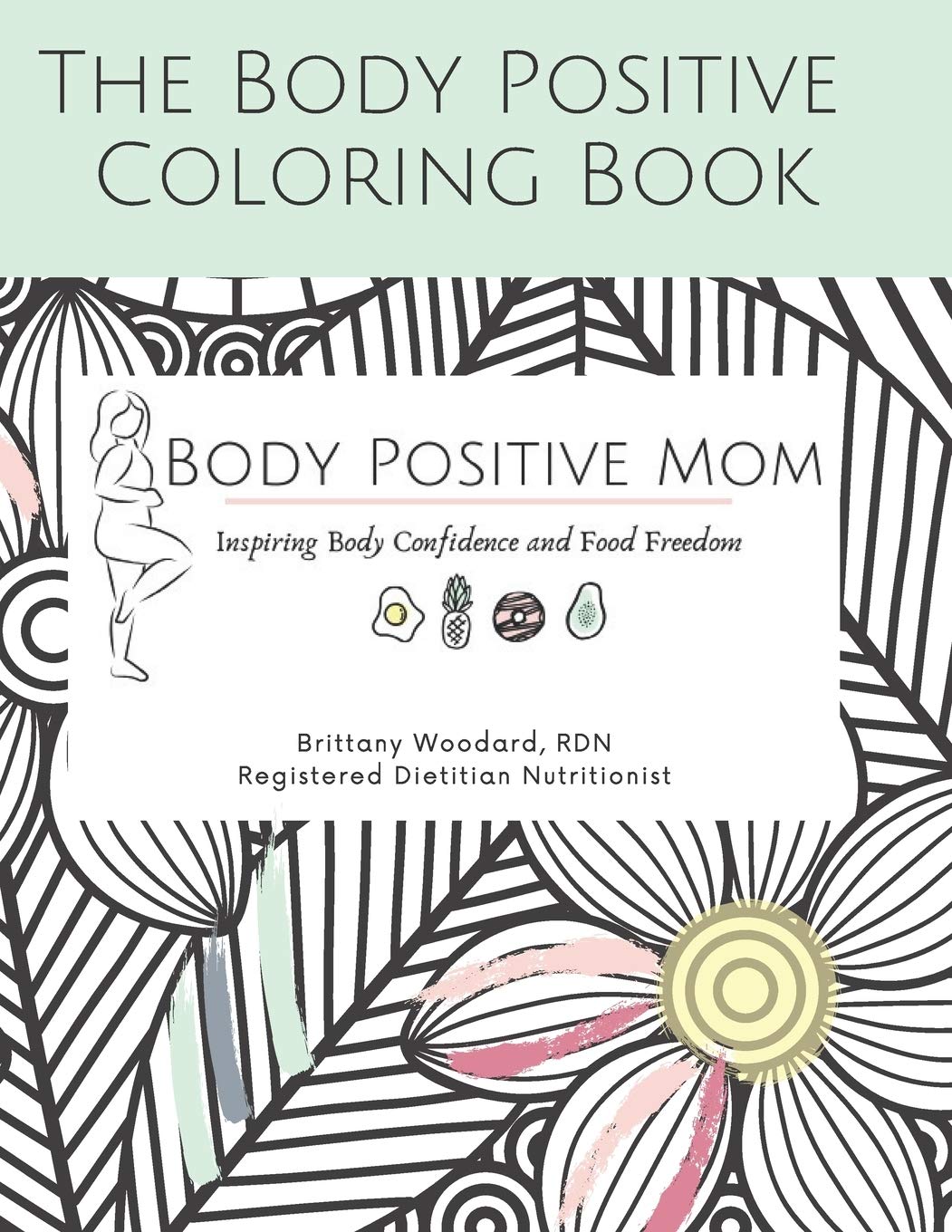 The Body Positive Coloring Book by Brittany Woodard RDN | Goodreads
