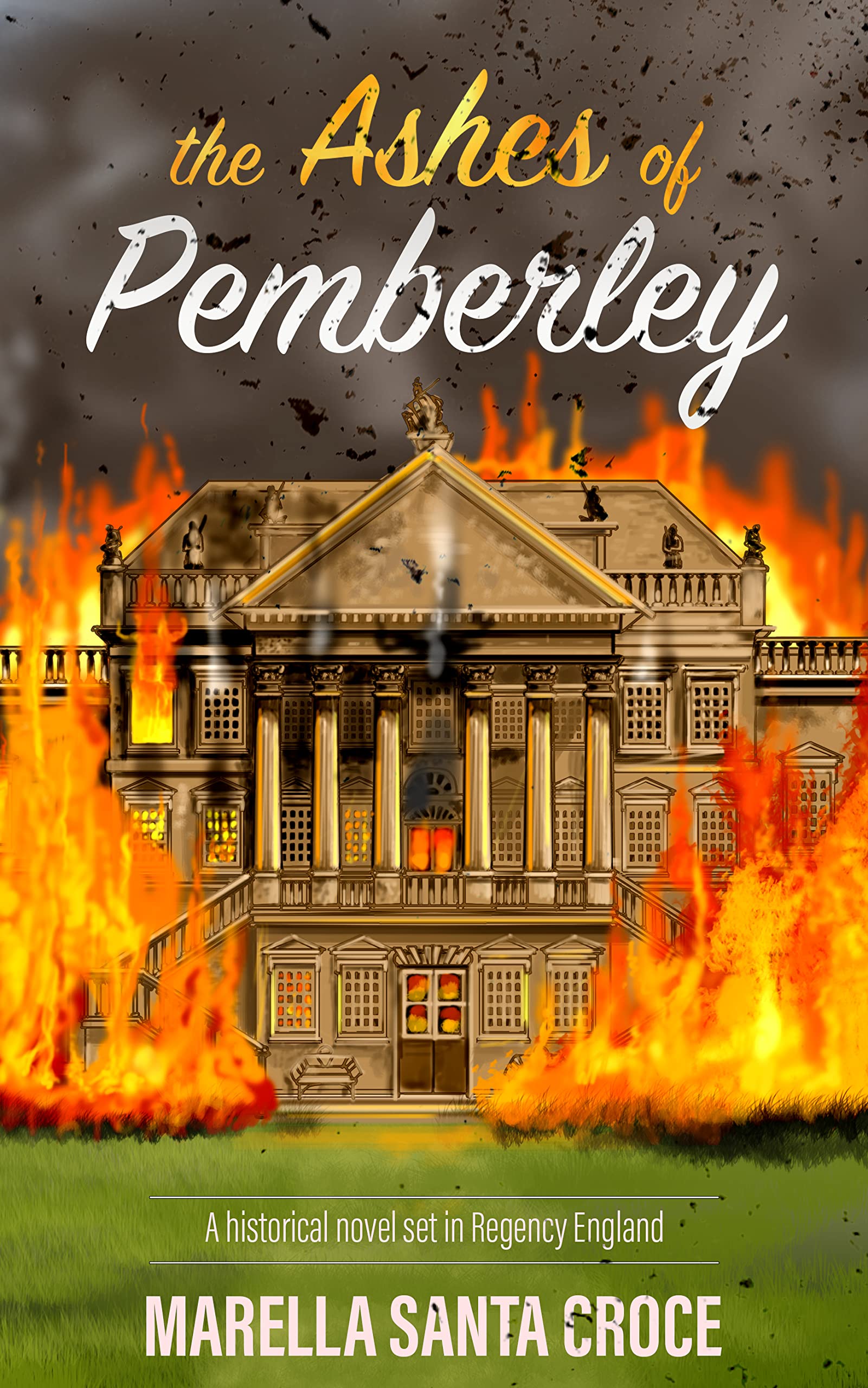 The Ashes of Pemberley: A Historical Novel Set in Regency England by ...
