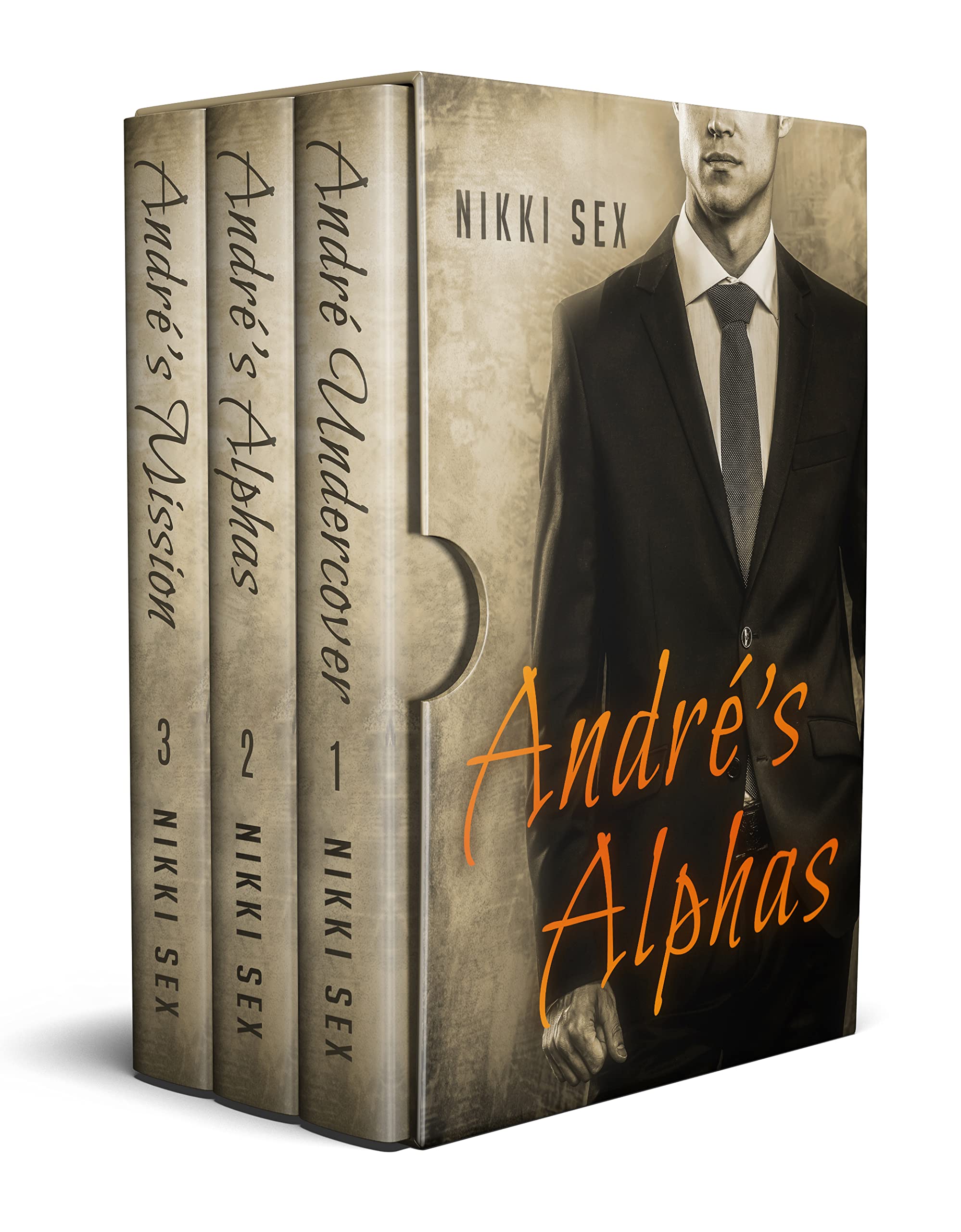 Andre's Alphas: The Complete Trilogy (Andre, #1-3) by Nikki Sex | Goodreads