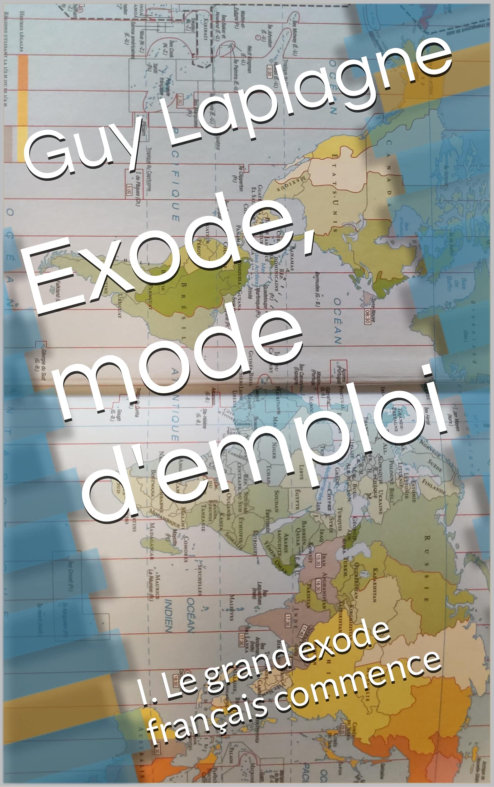 Exode, mode d'emploi: I. Le grand exode français commence (2021-2035 ...