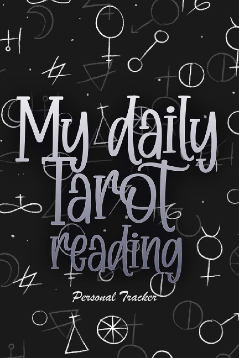 My Daily Tarot Reading Personal Tracker: Tarot Cards Notebook For ...