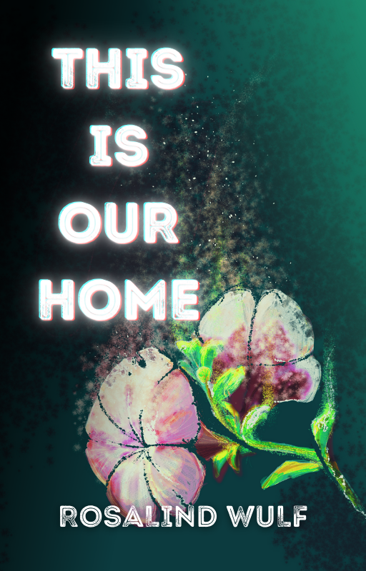 This is Our Home by Rosalind Wulf | Goodreads