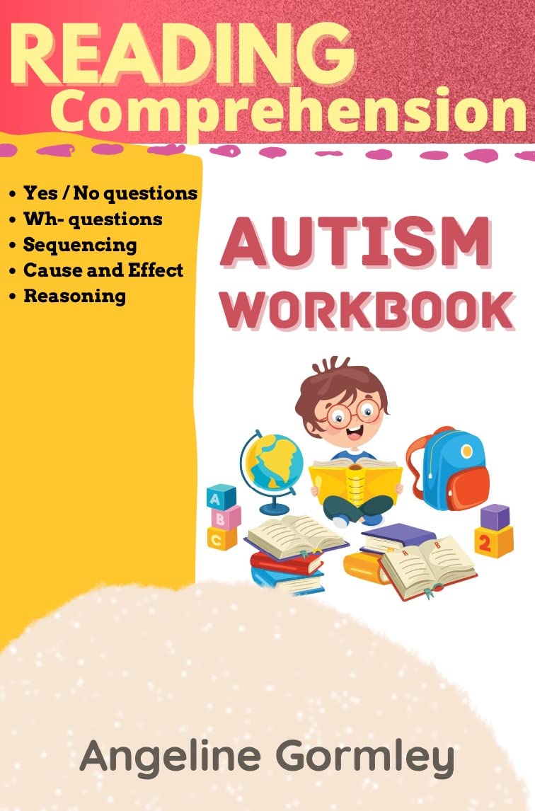 Reading Comprehension Autism Workbook by Angeline Gormley | Goodreads