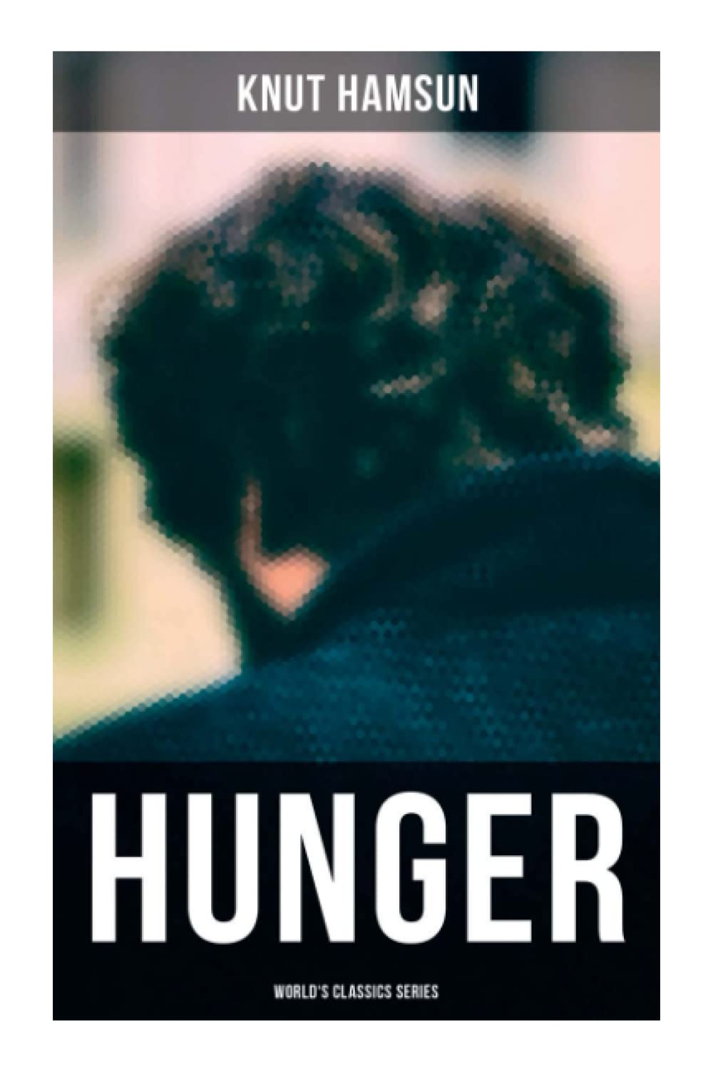 Hunger (World's Classics Series) by Knut Hamsun | Goodreads