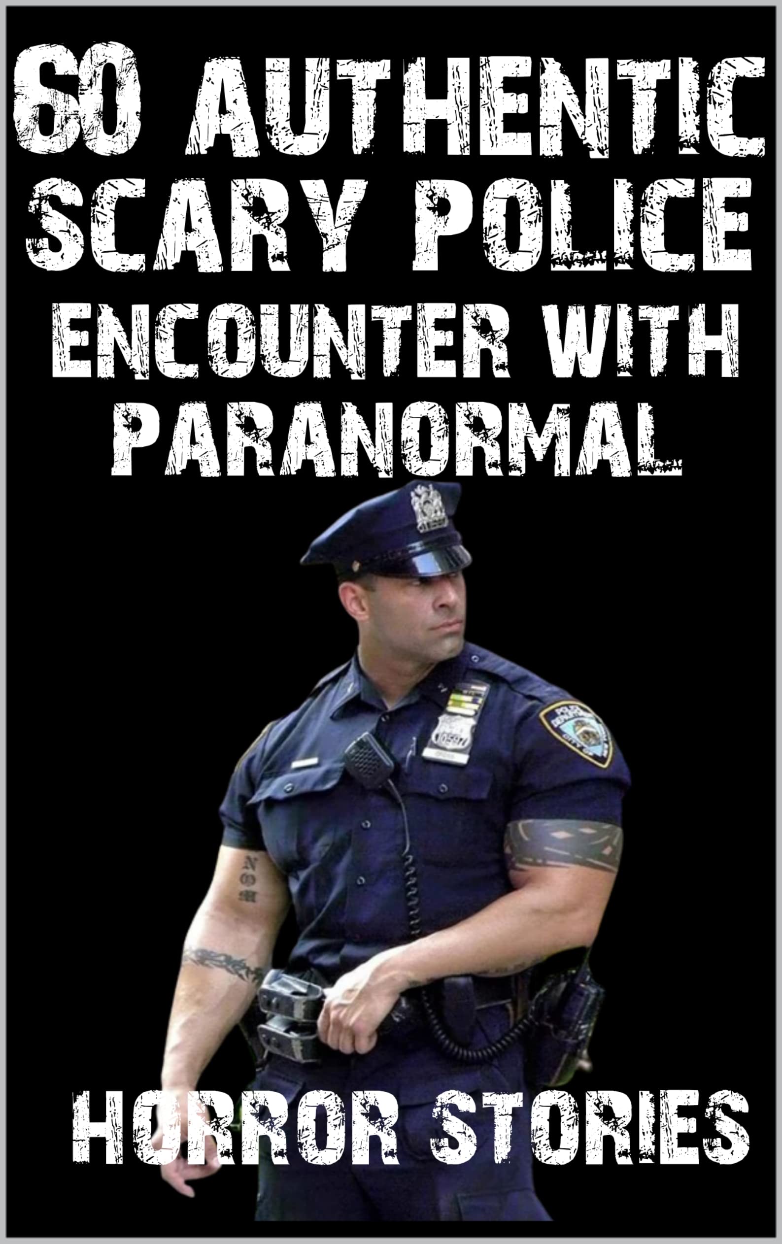 60 AUTHENTIC Scary Police Encounter With Paranormal and Creatures: True ...