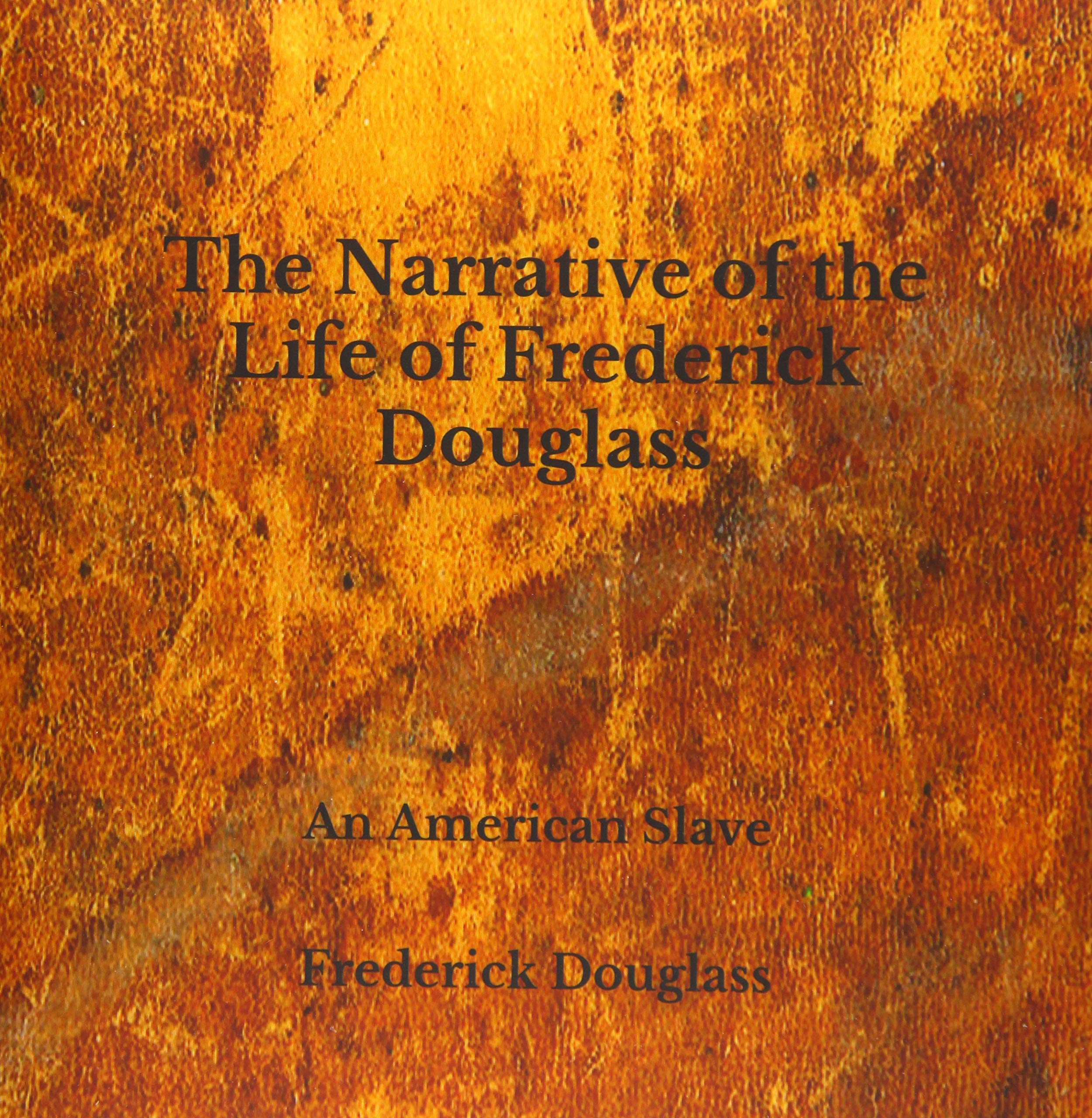 The Narrative of the Life of Frederick Douglass: An American Slave by ...