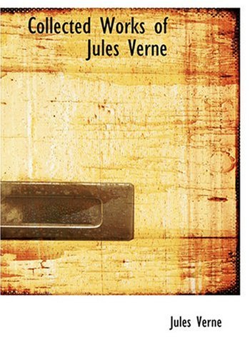 Collected Works of Jules Verne (Large Print Edition) by Jules Verne ...