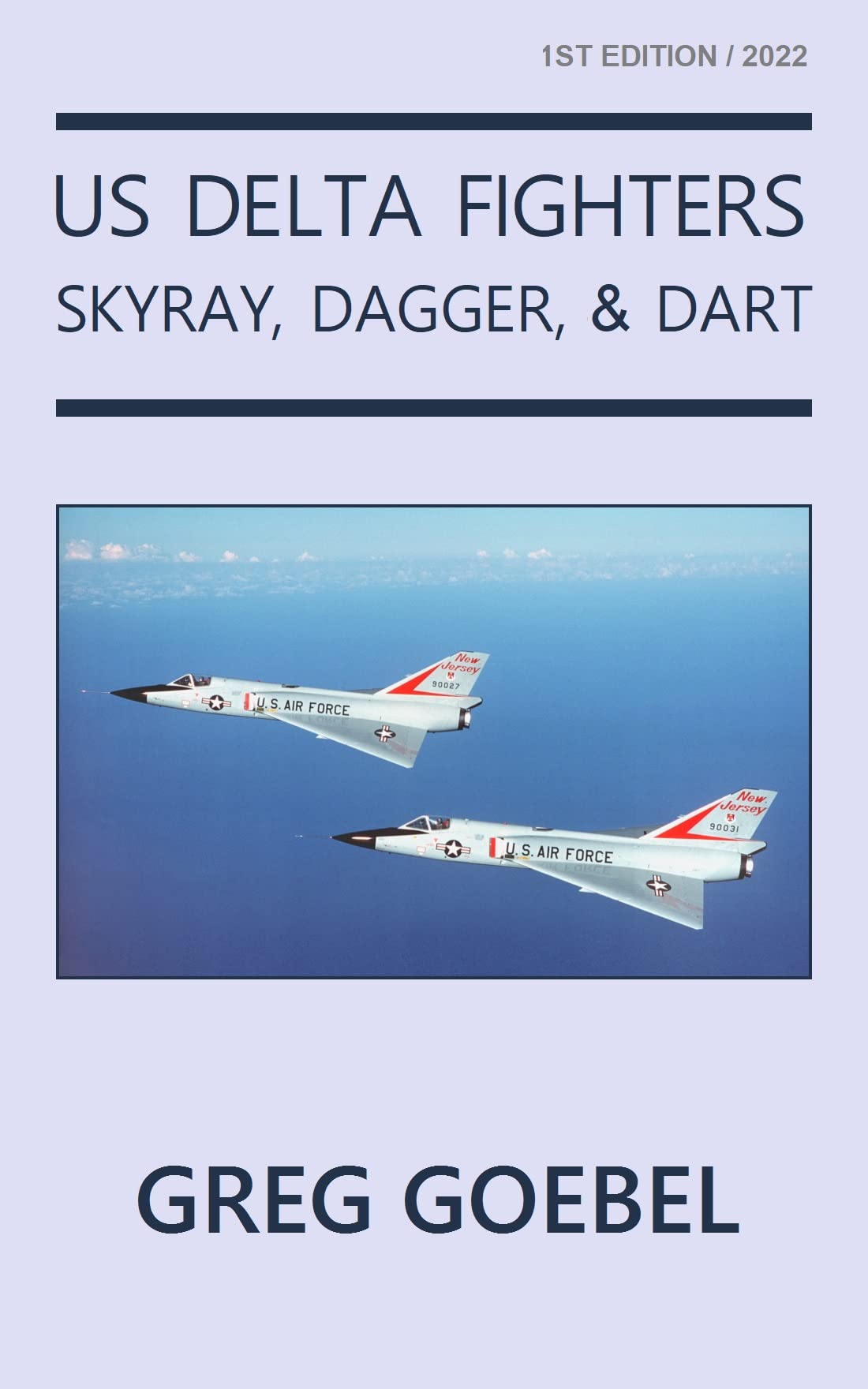 US Delta Fighters: Skyray, Dagger, & Dart by Greg Goebel | Goodreads
