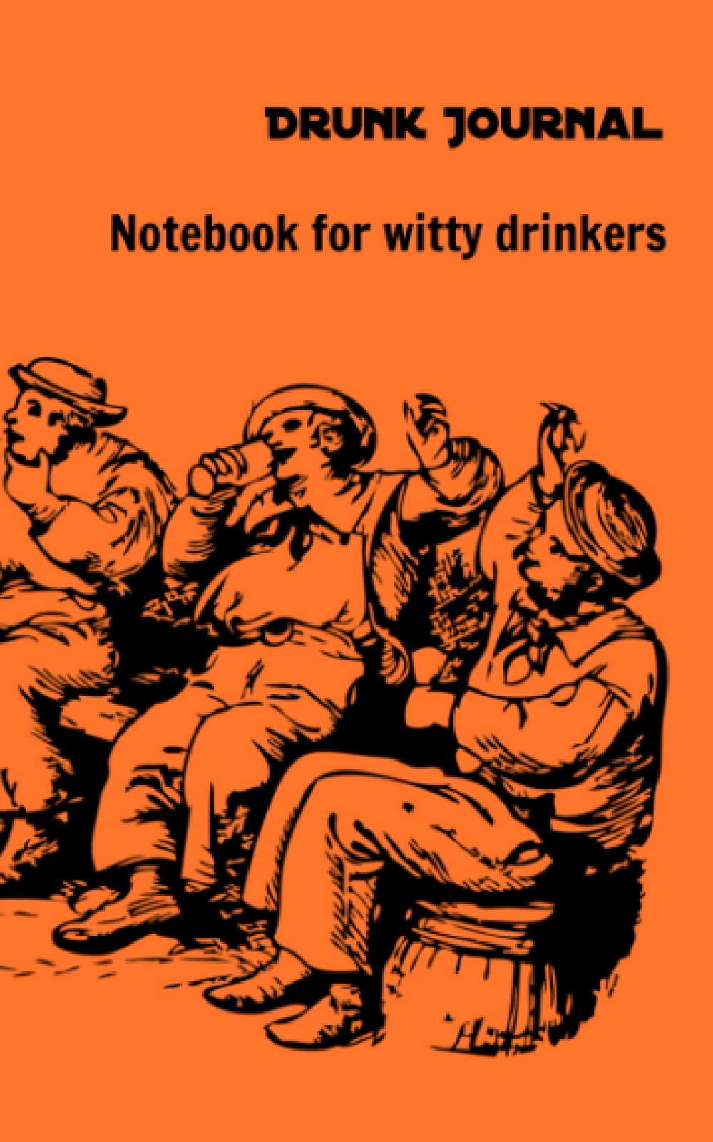 DRUNK JOURNAL: Notebook for witty drinkers - Pocket Edition by Baltazar Boeuf | Goodreads