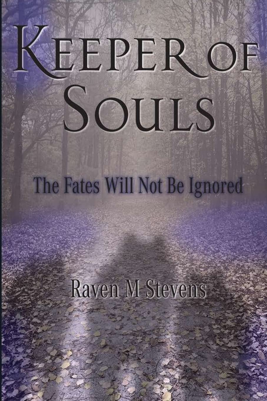 Keeper of Souls (The Fated Souls Trilogy) by Raven Stevens | Goodreads
